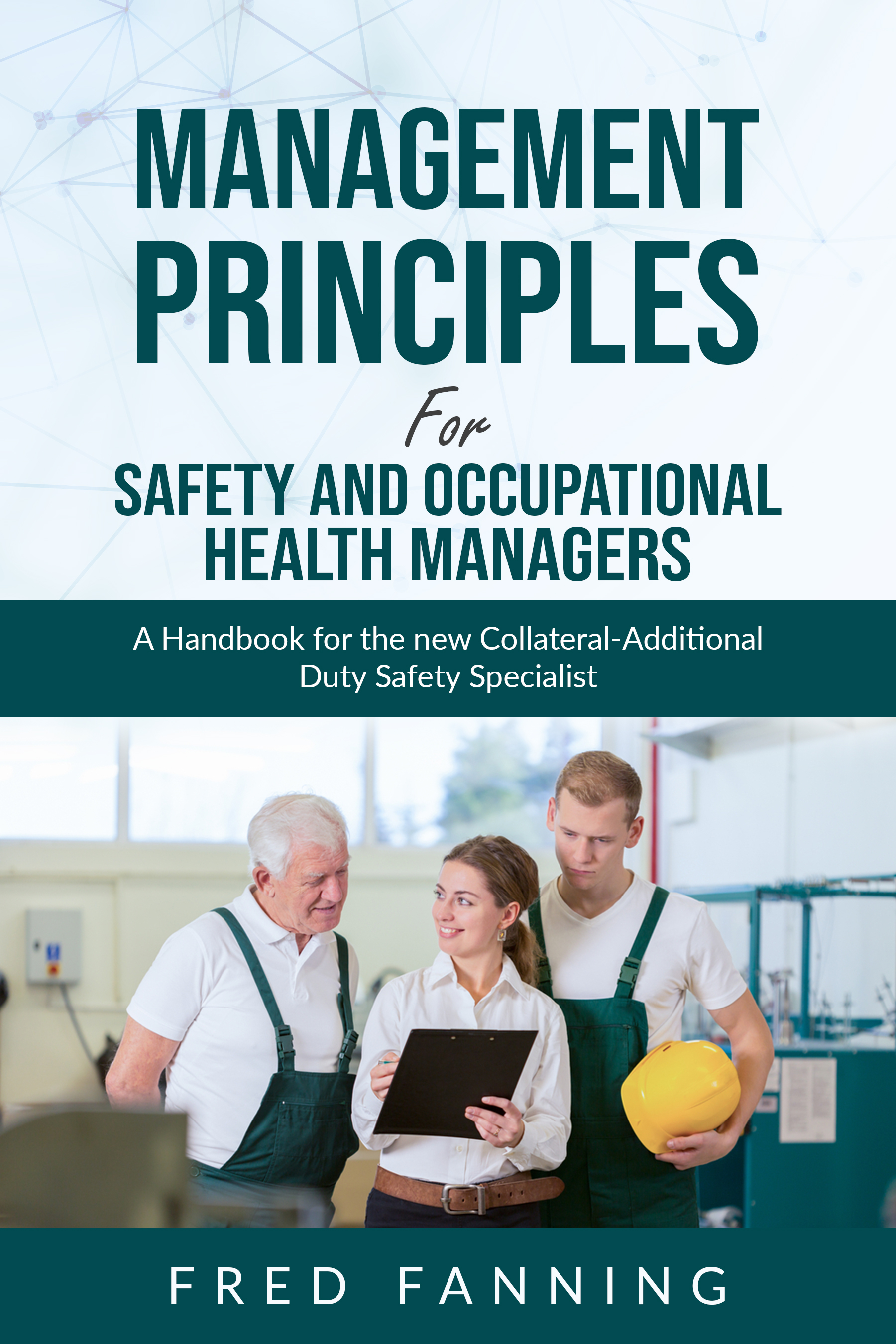 Management Principles for Safety and Occupational Health Managers by ...