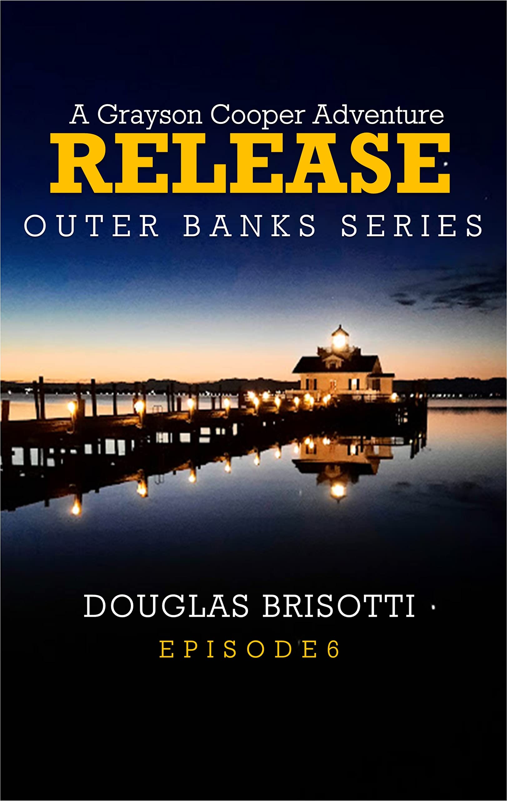 Release: A Grayson Cooper Adventure OBX Series Episode 6 by Douglas ...