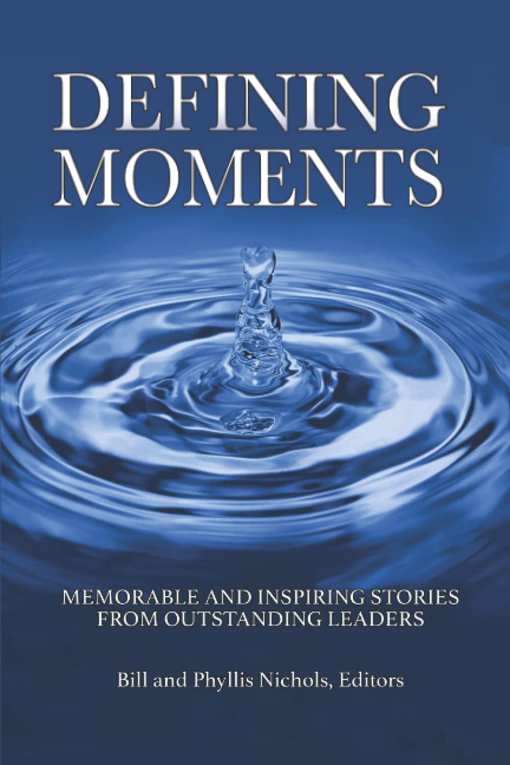 DEFINING MOMENTS: Memorable and Inspiring Stories from Outstanding ...