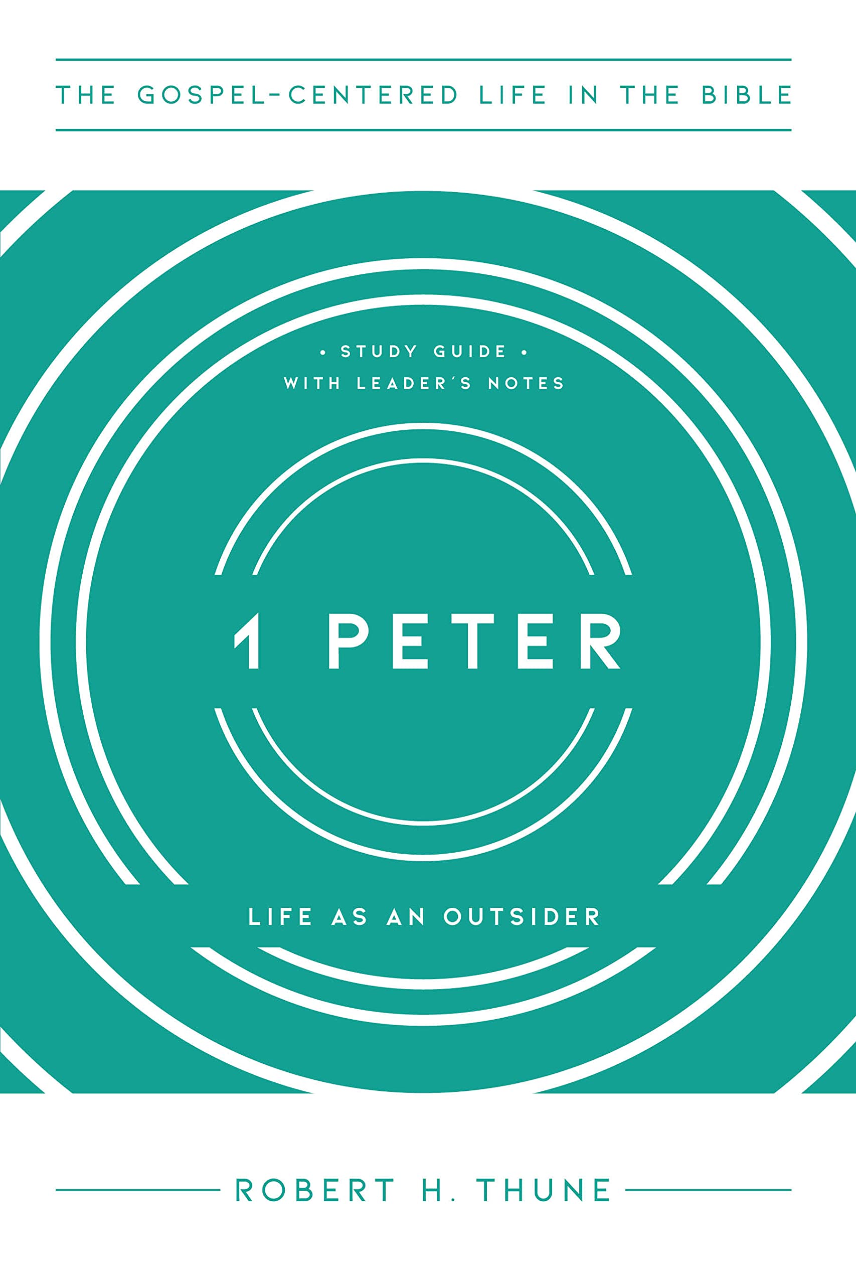 1 Peter: Life as an Outsider, Study Guide with Leader's Notes by Robert ...