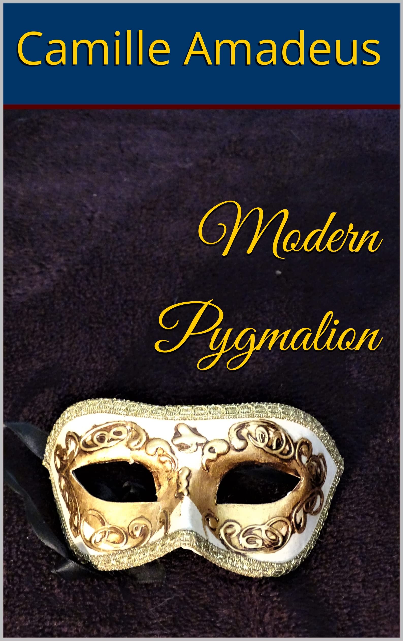 Modern Pygmalion by Camille Amadeus | Goodreads