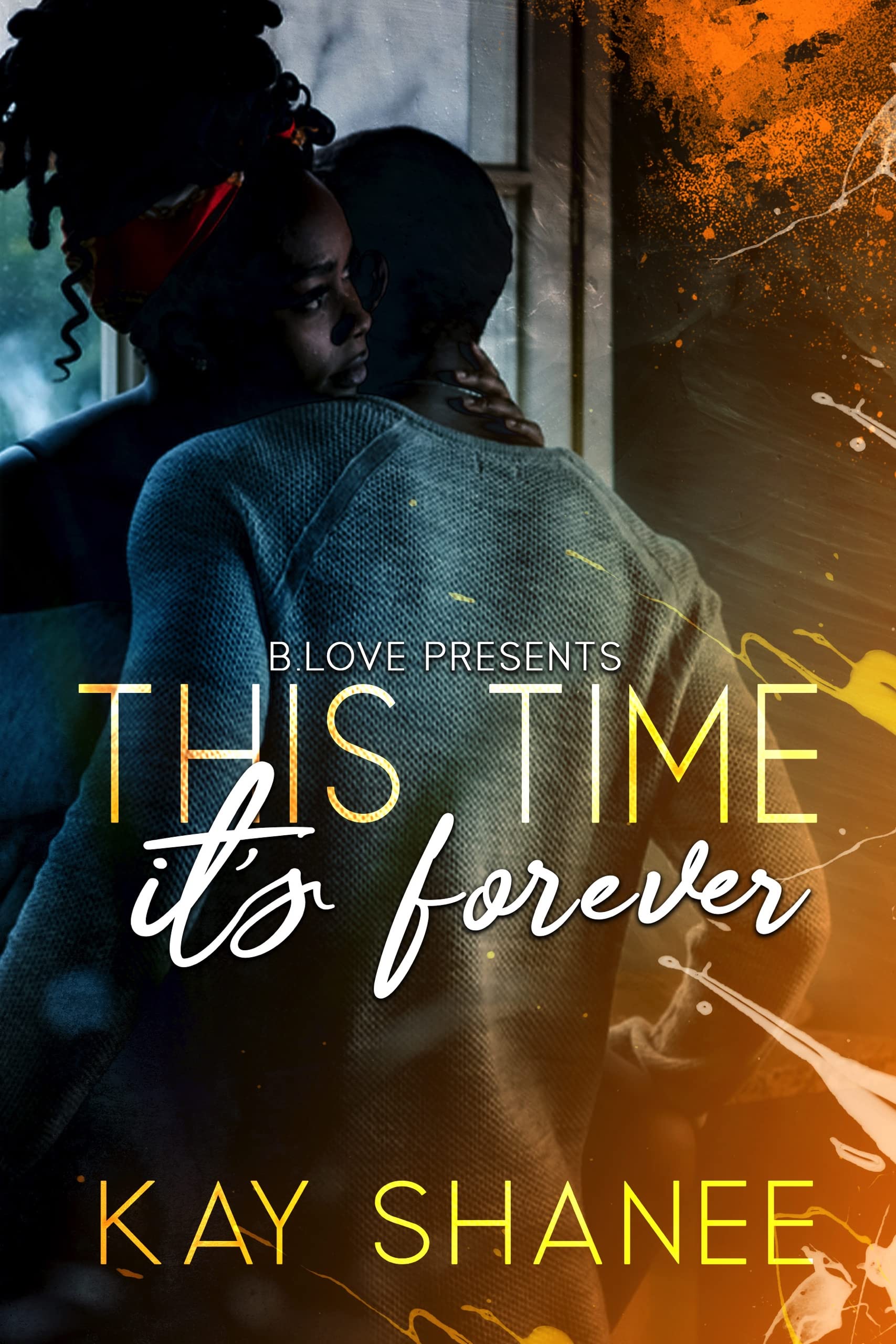 This Time It's Forever by Kay Shanee | Goodreads
