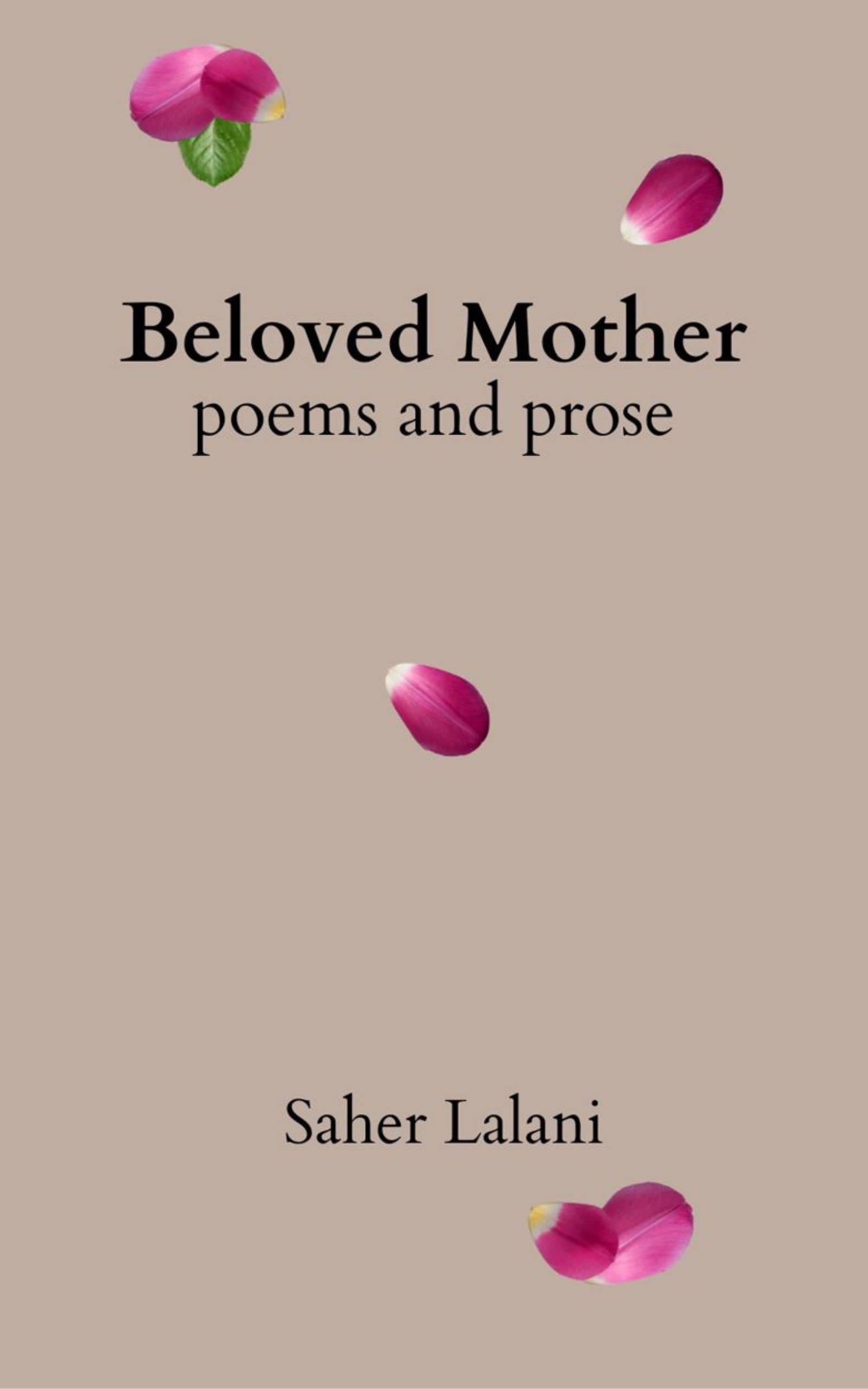 Beloved Mother: Poems and Prose by Saher Lalani | Goodreads