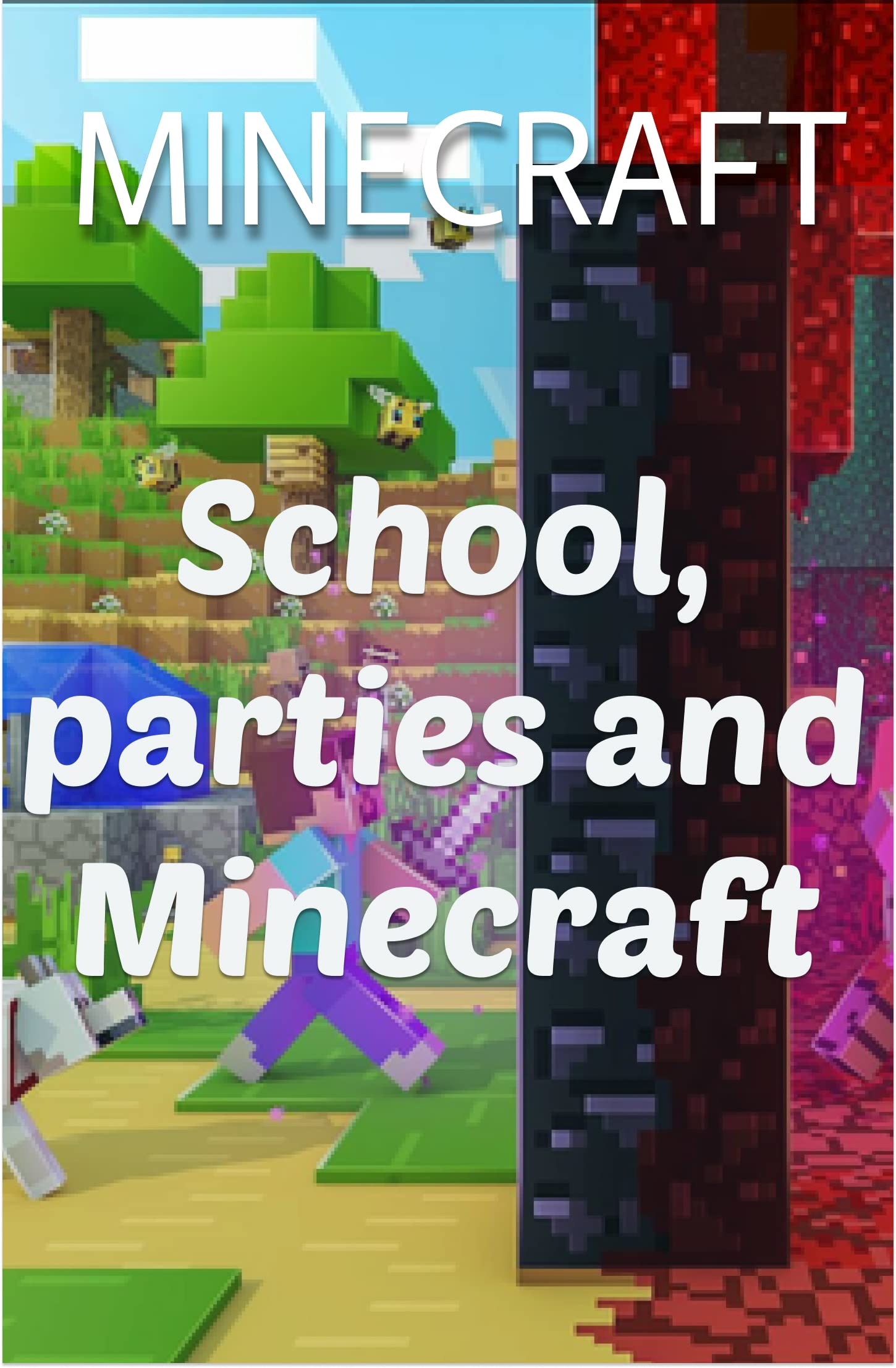 Minecraft : School, parties and Minecraft by Jack Phildone | Goodreads