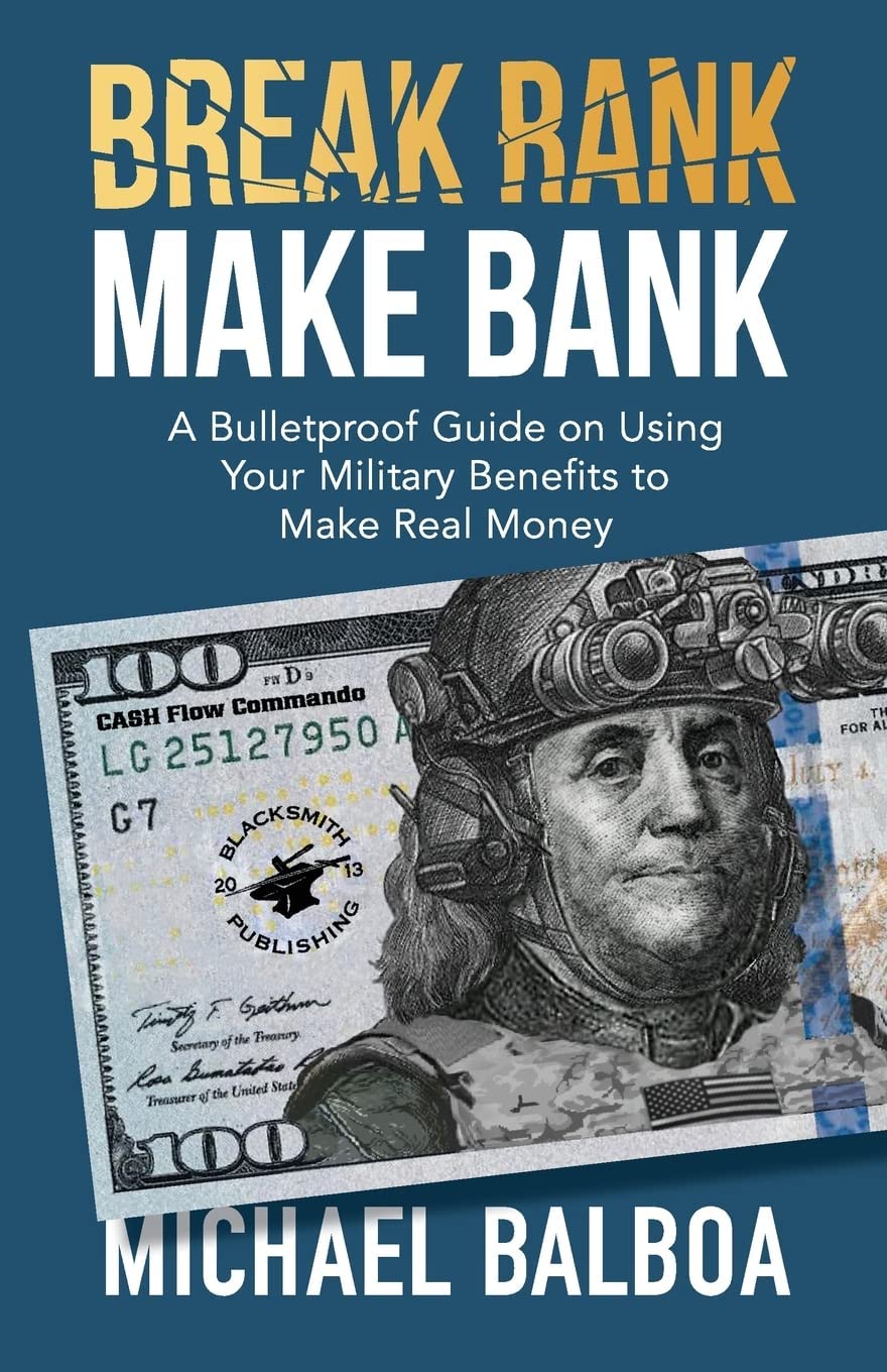 Break Rank Make Bank: A Bulletproof Guide On Using Your Military ...