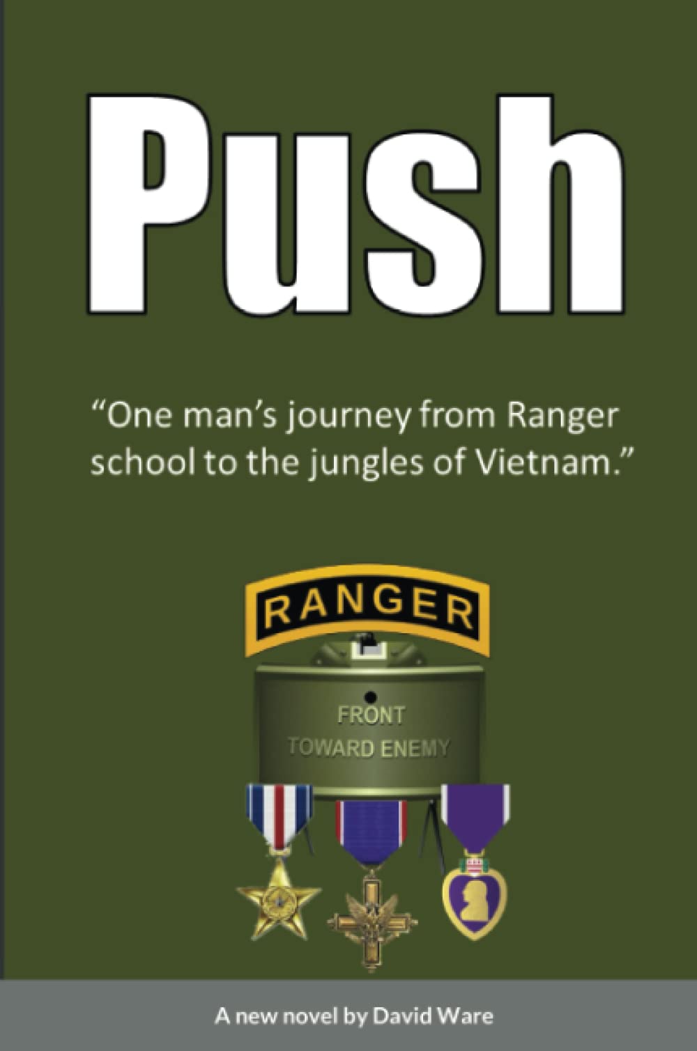 PUSH: One man’s journey from Ranger school to the jungles of Vietnam by ...