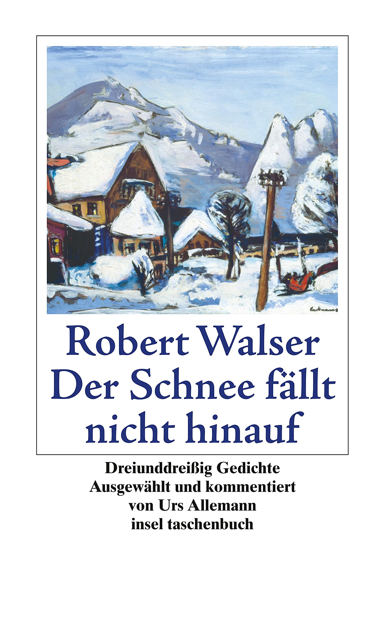 Der Schnee fällt nicht hinauf: 33 Gedichte by Robert Walser | Goodreads