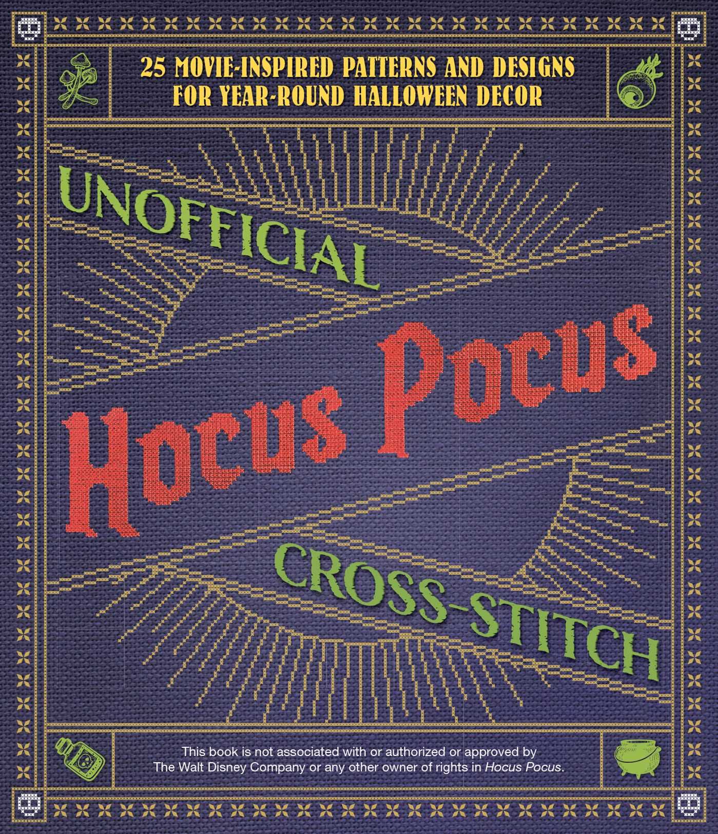 Unofficial Hocus Pocus Cross-Stitch: 25 Movie-Inspired Patterns and ...