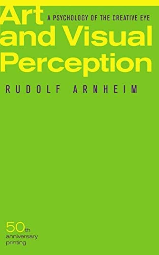 Art and Visual Perception, Second Edition:: A Psychology of the ...