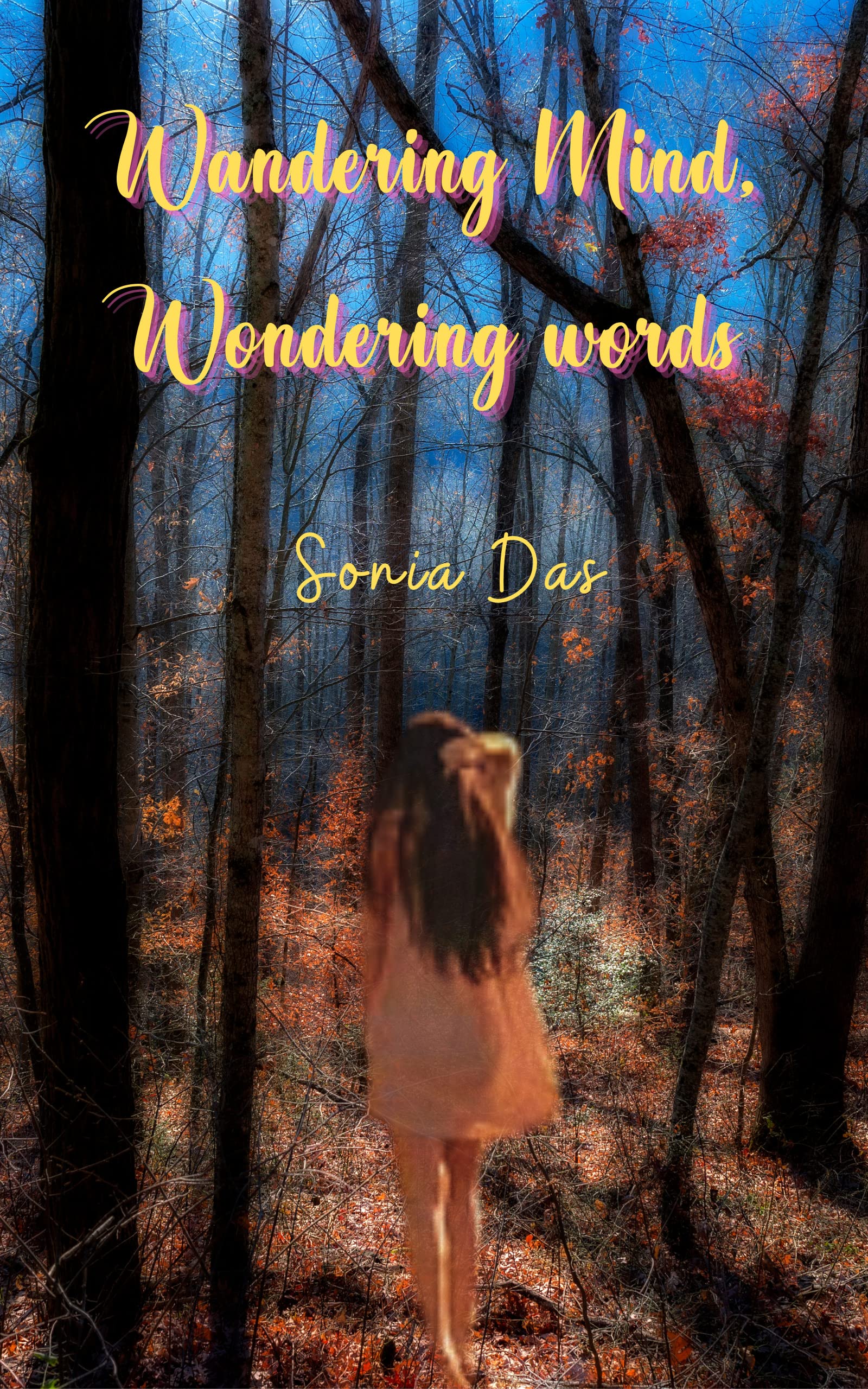 Wandering Mind, Wondering Words by Sonia Das | Goodreads