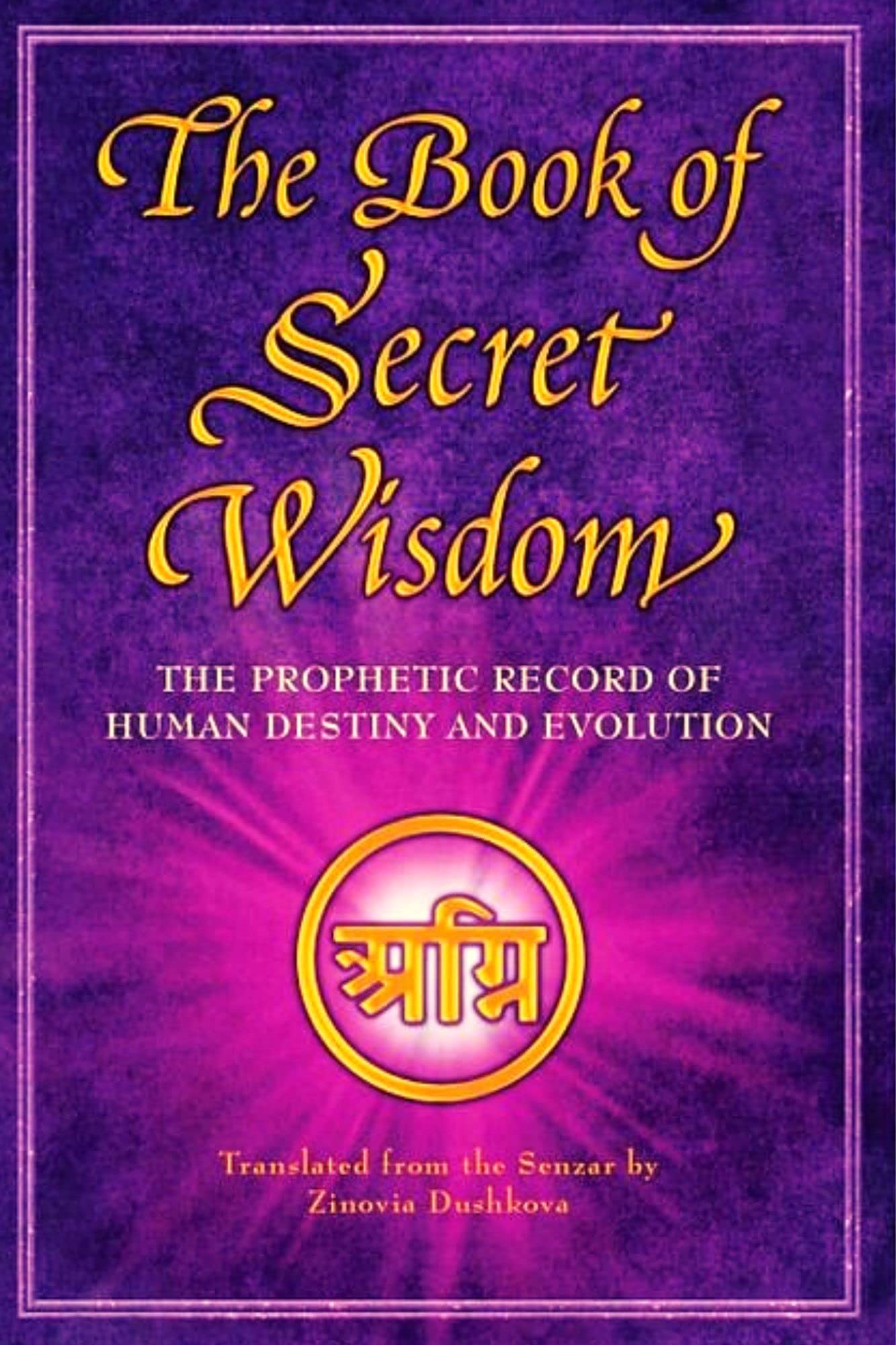 The Book of Secret Wisdom: The Prophetic Record of Human Destiny and ...