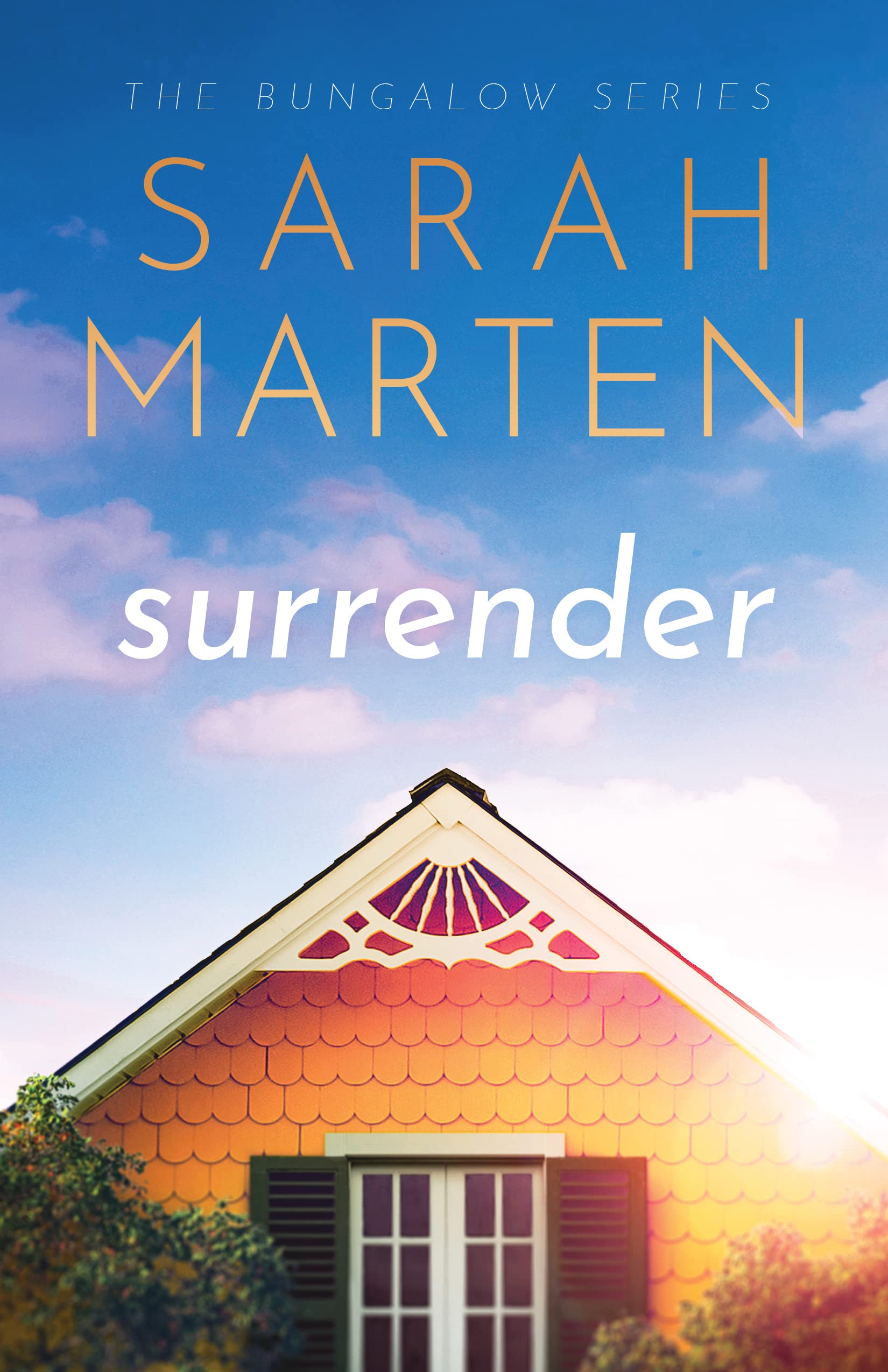 The Bungalow Series: Surrender by Sarah Marten | Goodreads