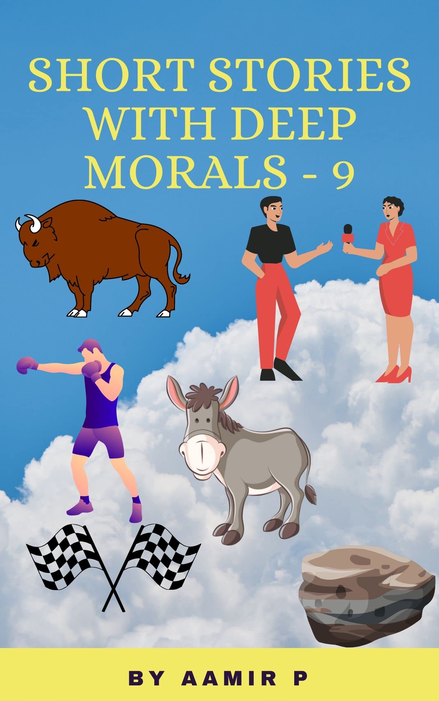 SHORT STORIES WITH DEEP MORALS 9 By Aamir P Goodreads
