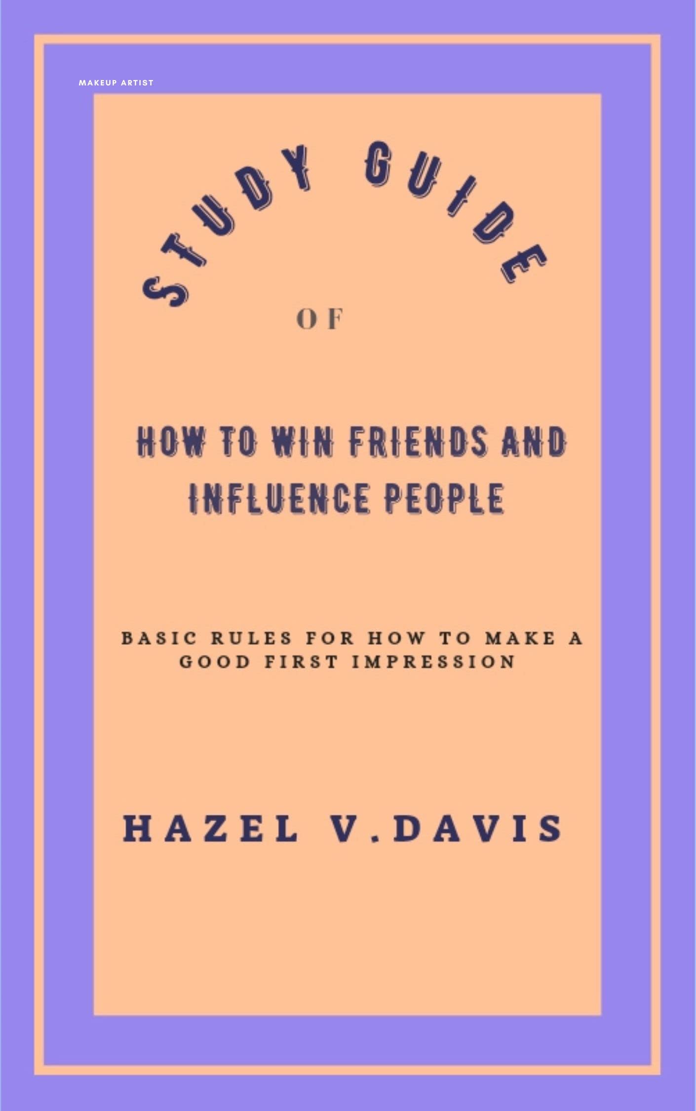 Study Guide Of How to Win Friends and Influence People : Basic Tools ...