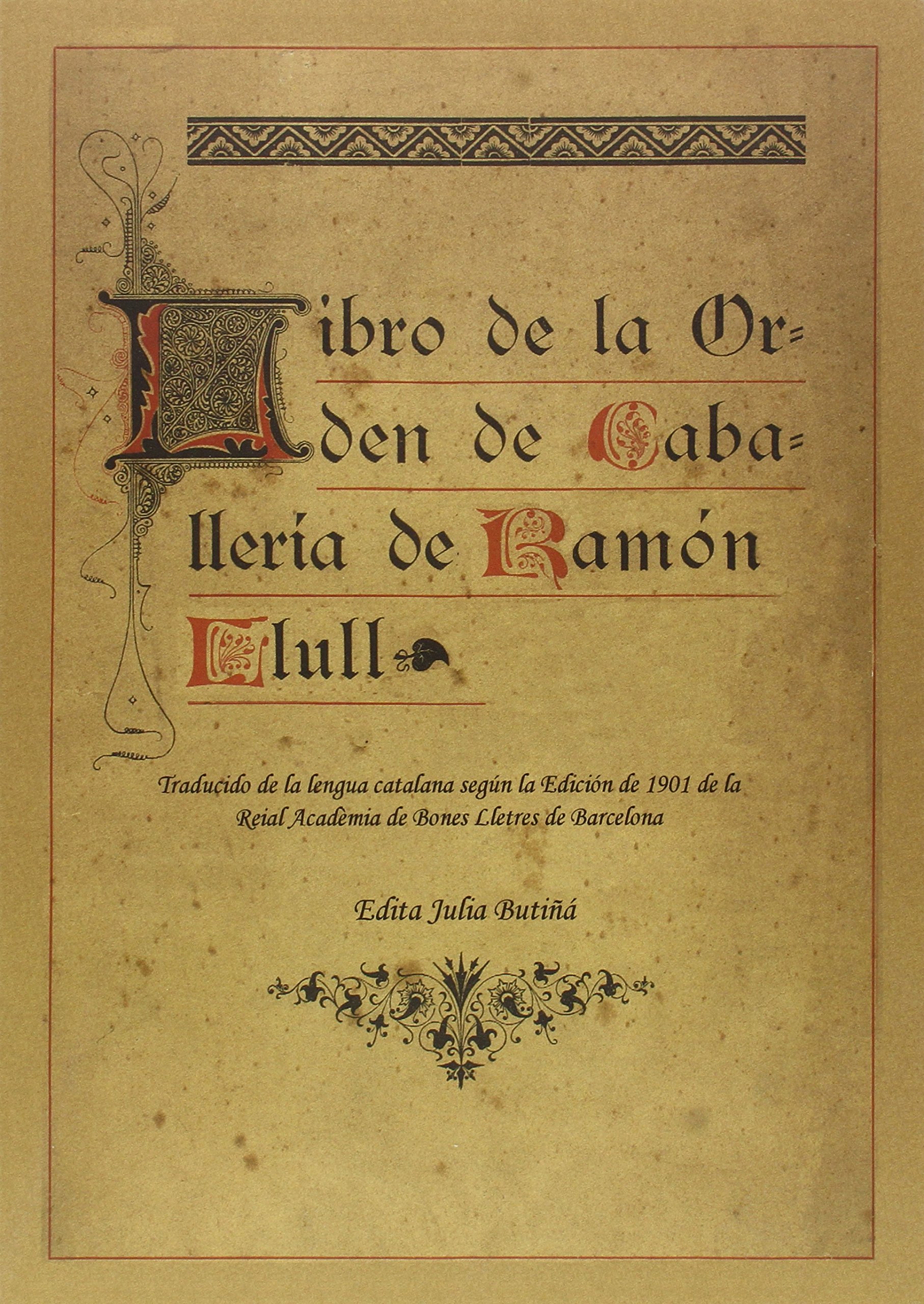 Libre del Orde de Cavaylerie/Libro de la Orden de Caballería by Ramon ...