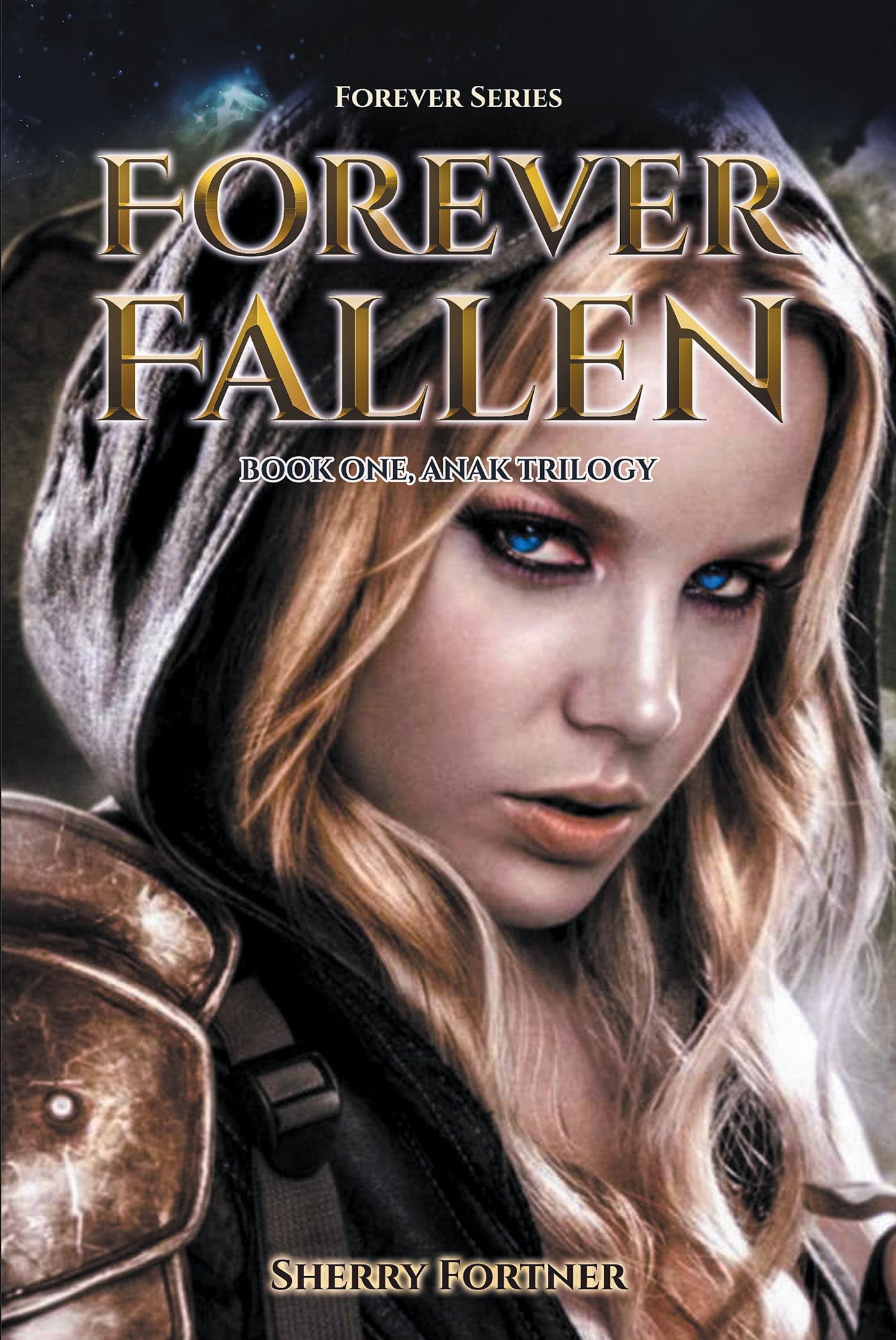 Forever Fallen: Book One, Anak Trilogy by Sherry Fortner | Goodreads