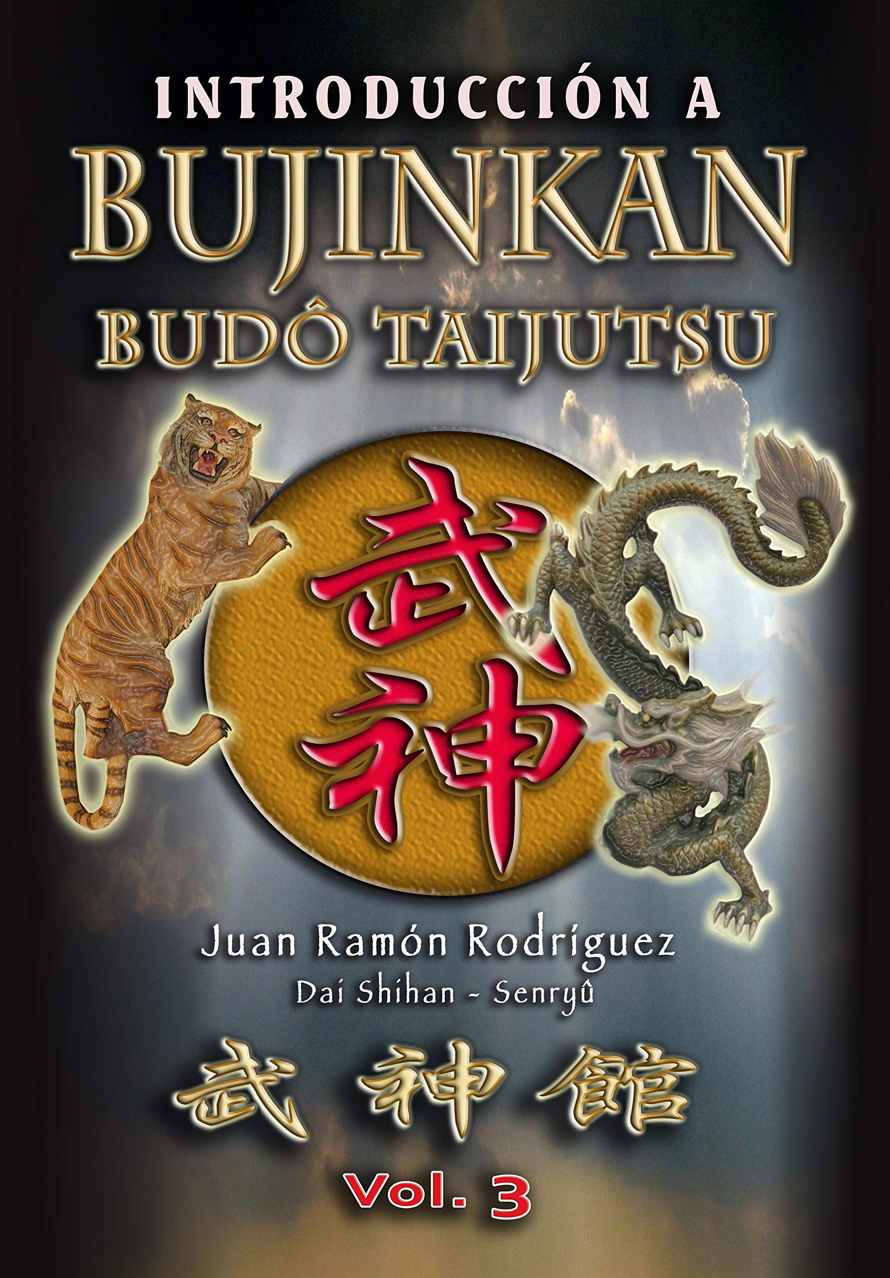 Introducción a Bujinkan Budo Taijutsu Vol III by Juan Ramon Rodriguez ...