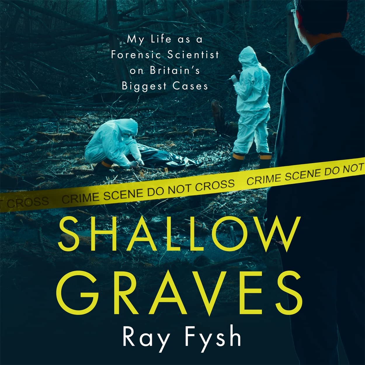 Shallow Graves: My life as a Forensic Scientist on Britain's Biggest ...