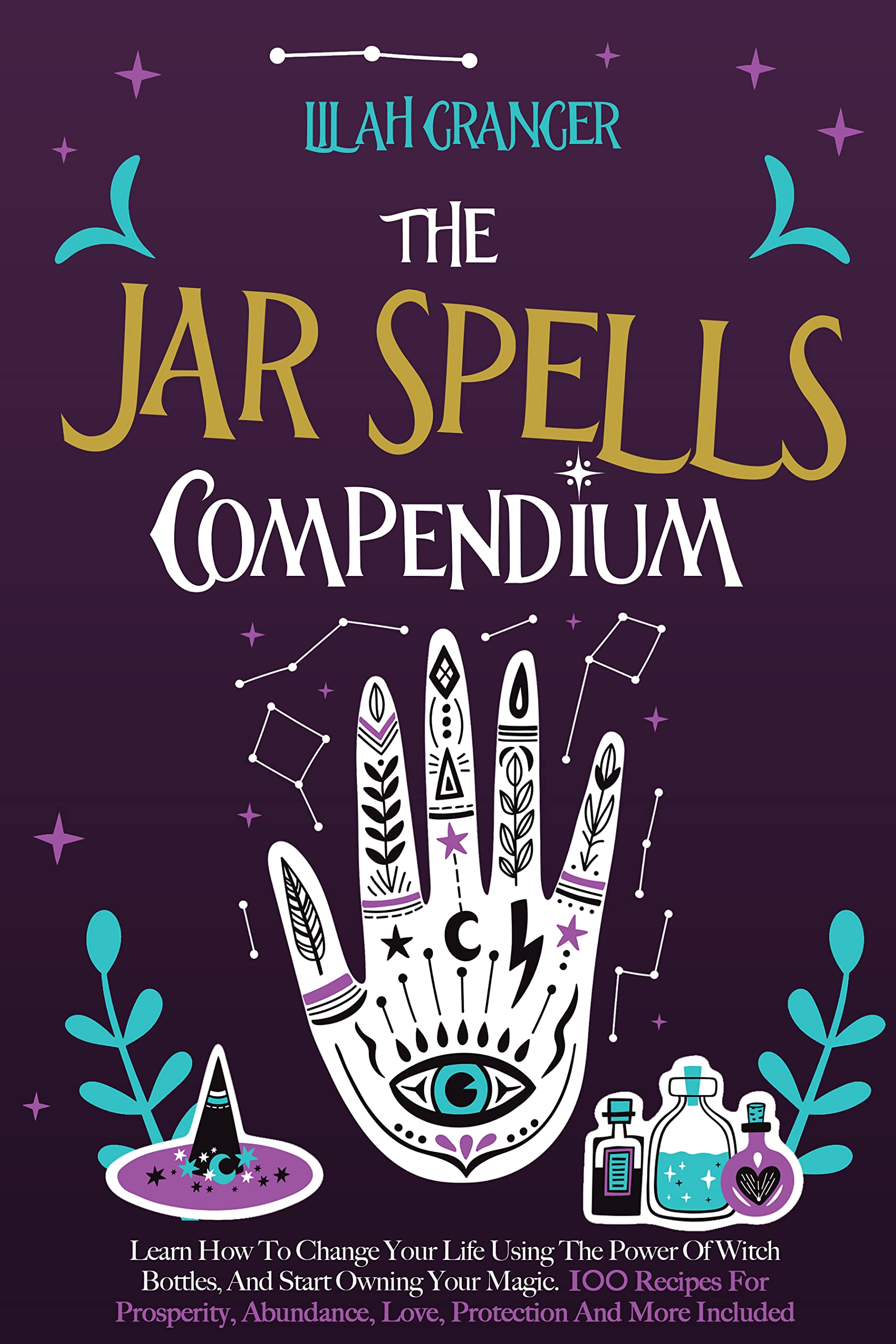 The Jar Spells Compendium: Unleash Your Magic and Manifest Your Deepest ...