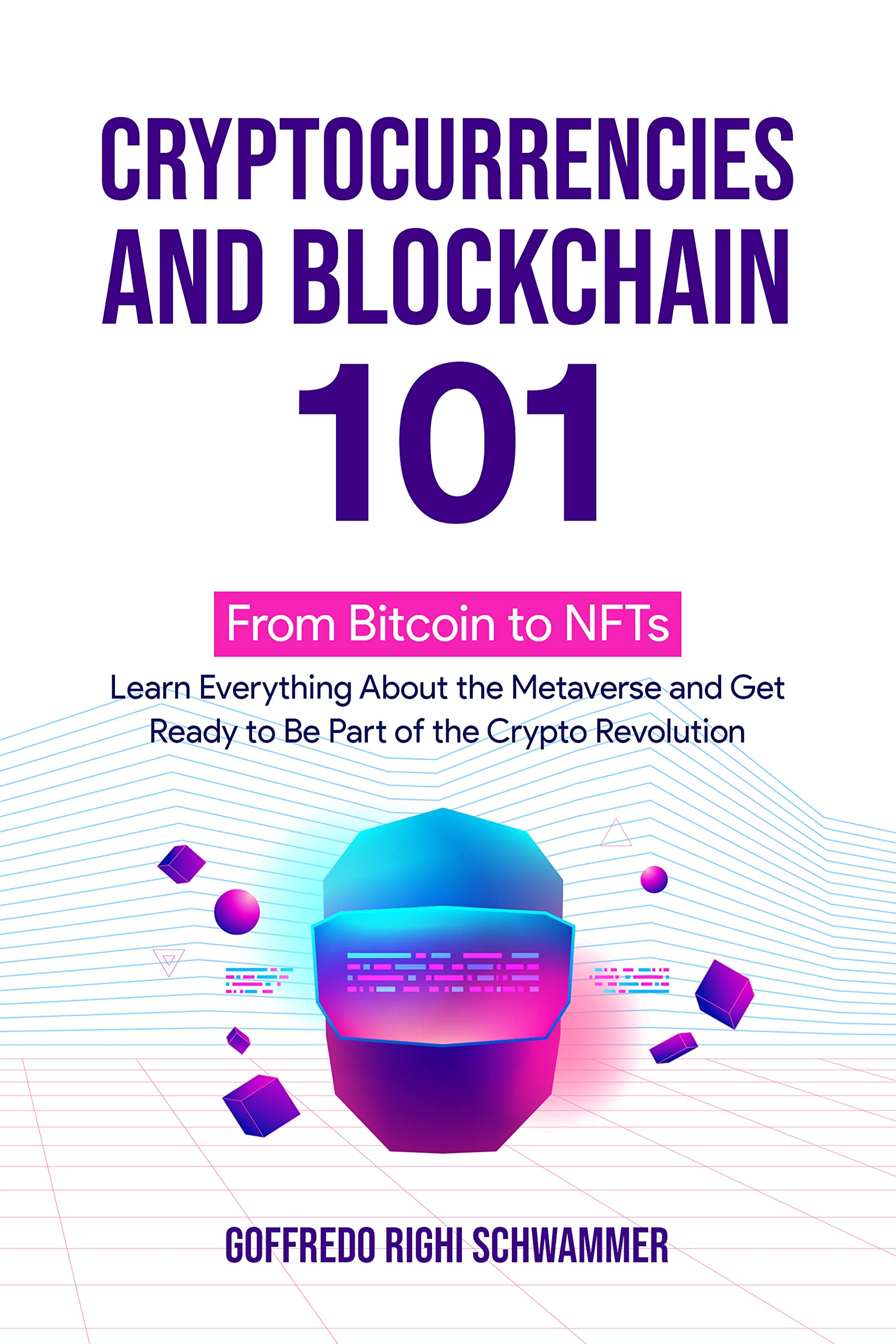 Cryptocurrencies and Blockchain 101: From Bitcoin to NFTs: Learn ...