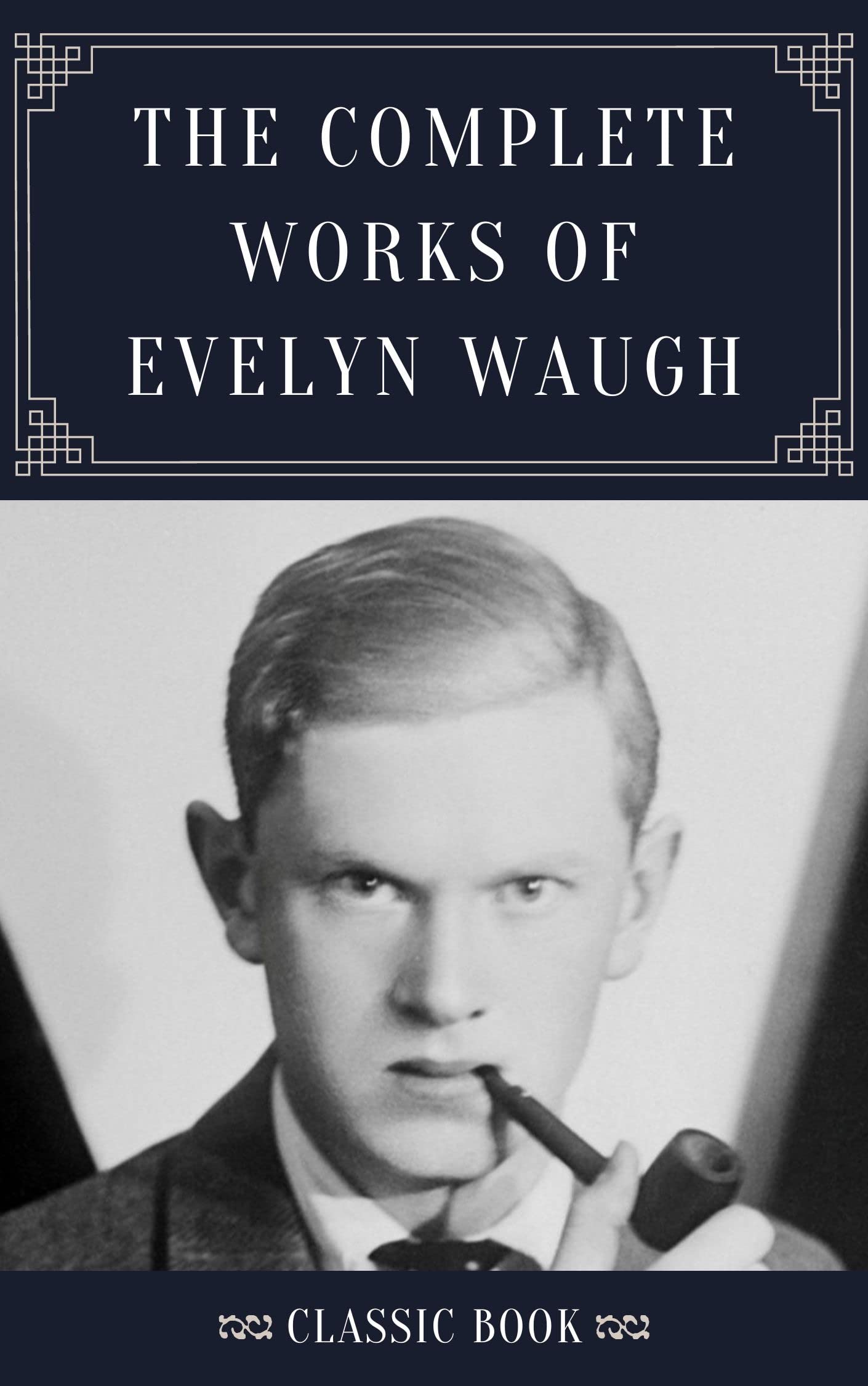 THE COMPLETE WORKS OF EVELYN WAUGH (Classic Book): With illustration by ...