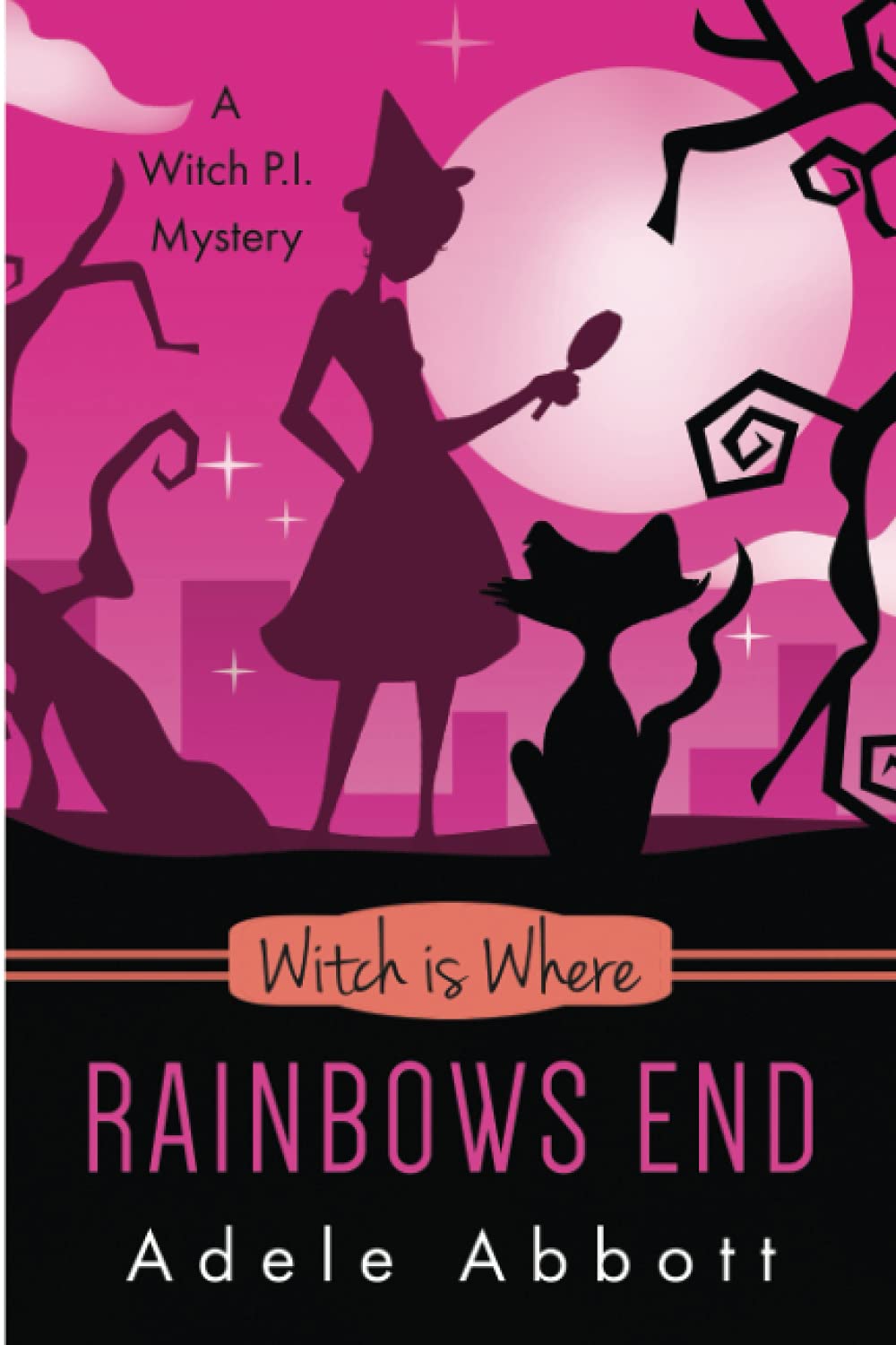 Witch Is Where Rainbows End (A Witch P.I. Mystery) by Adele Abbott | Goodreads