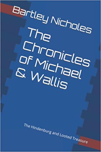 The Chronicles of Michael & Wallis by Bartley Nicholes | Goodreads