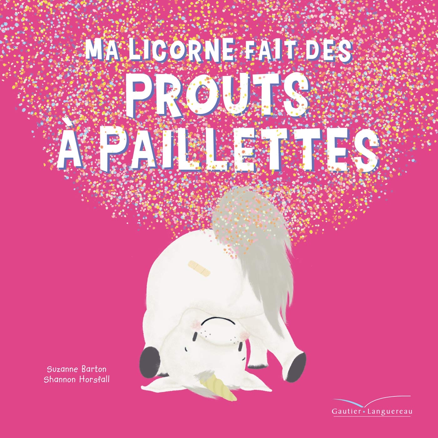 Ma licorne fait des prouts à paillettes by Suzanne Barton | Goodreads