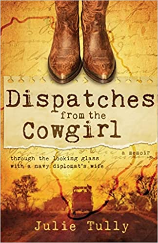 Dispatches From The Cowgirl by Julie Tully | Goodreads