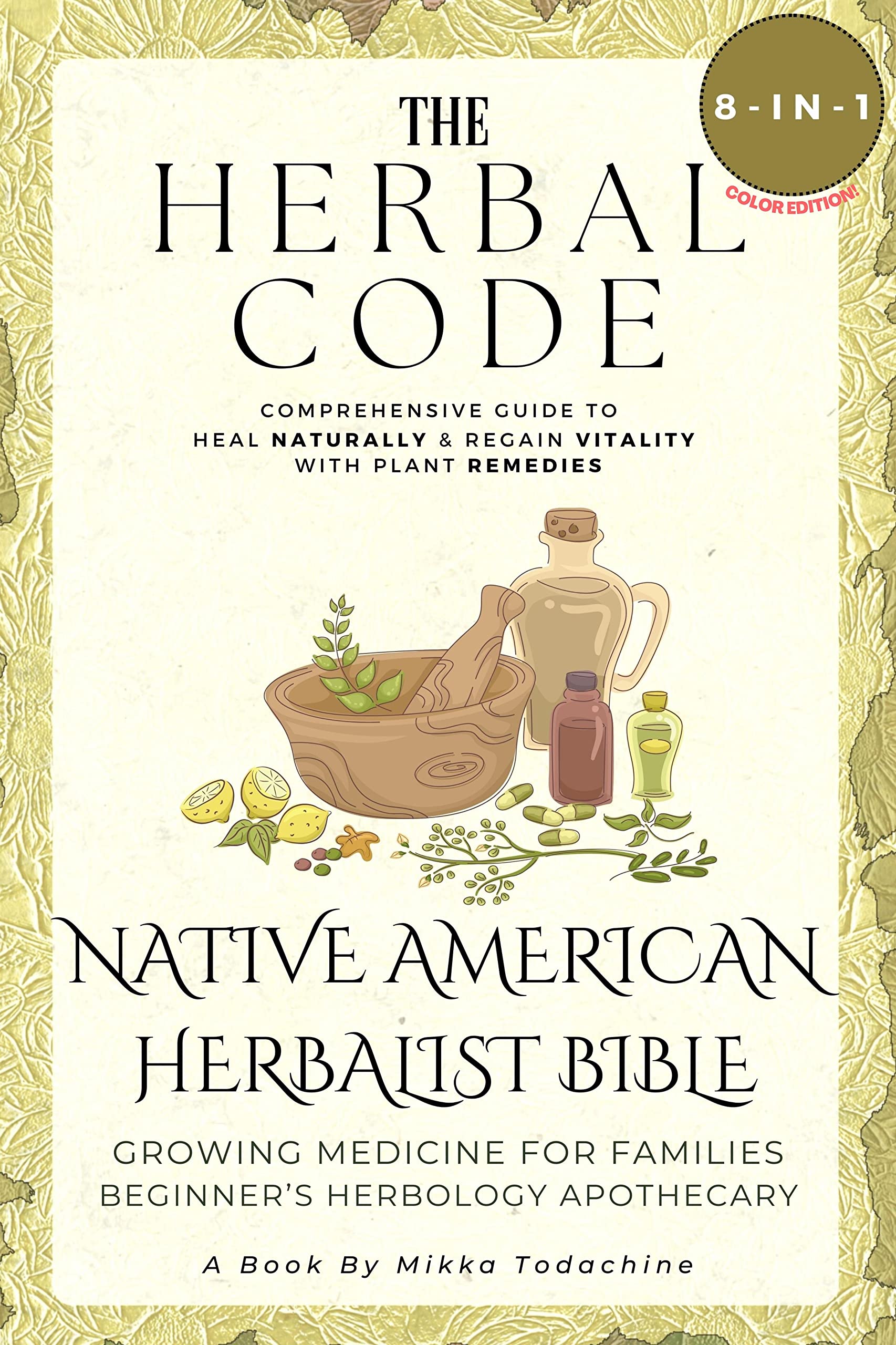 The Herbal Code: Native American Herbalist Bible 8 in 1: Comprehensive ...