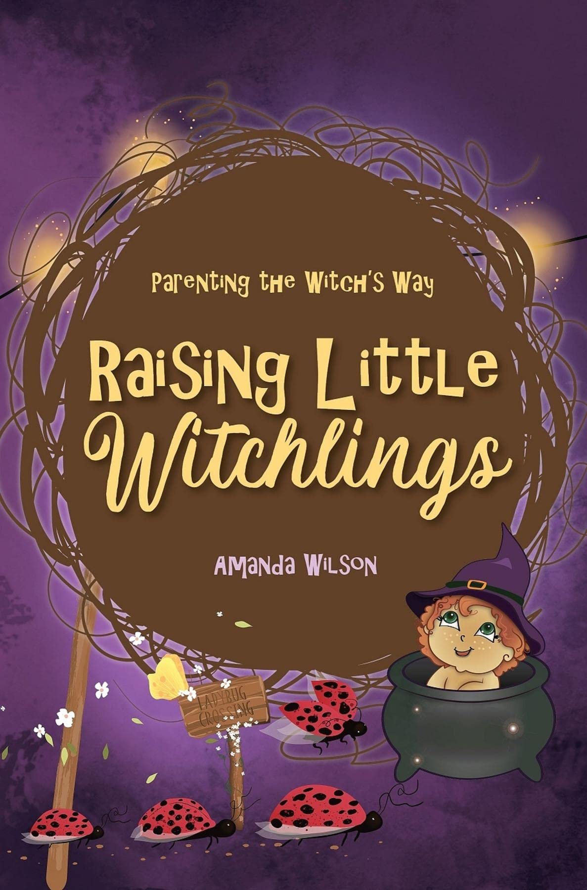 Raising Little Witchlings by Amanda Wilson | Goodreads