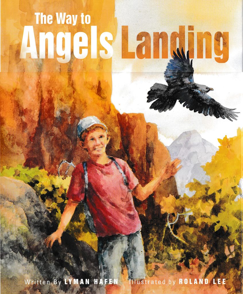 The Way to Angels Landing by Lyman Hafen | Goodreads