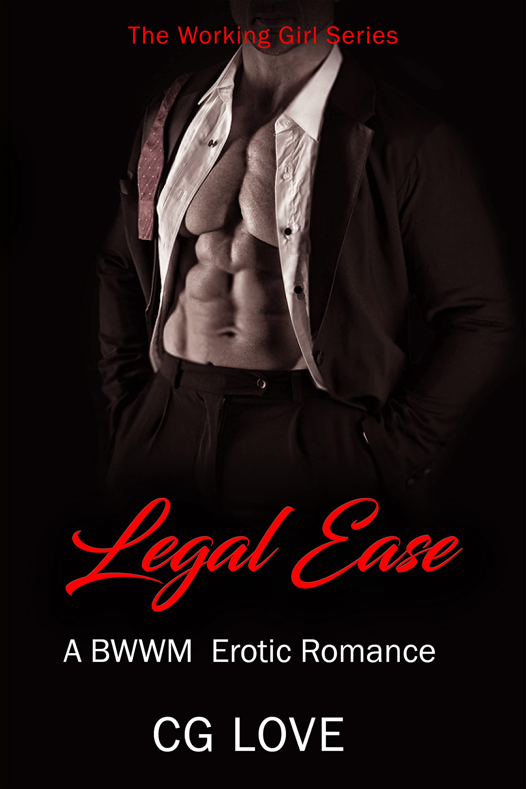 LEGAL EASE - A BWWM Erotic Romance: THE WORKING GIRL SERIES by C.G. Love | Goodreads