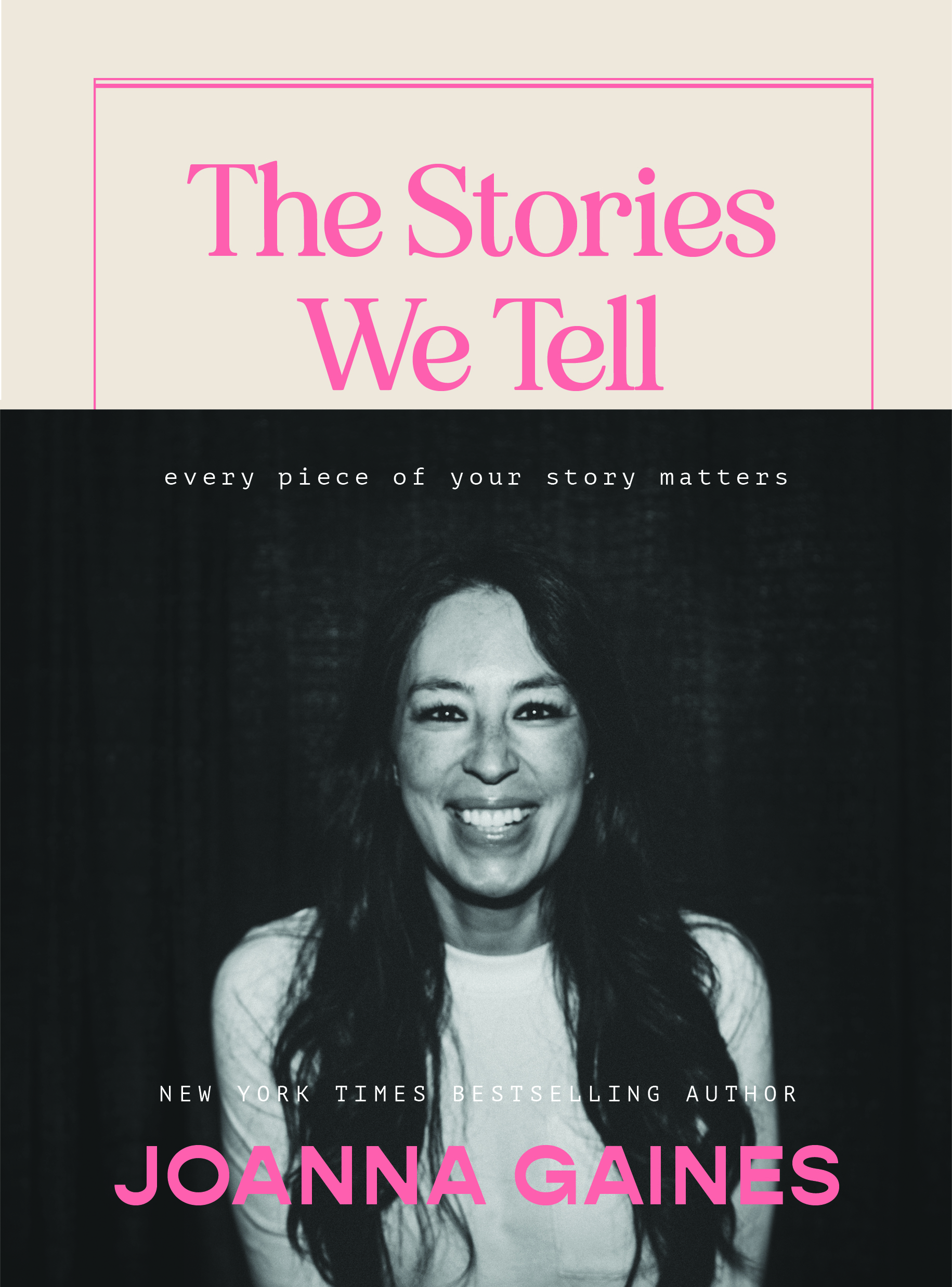 The Stories We Tell: Every Piece of Your Story Matters by Joanna Gaines ...