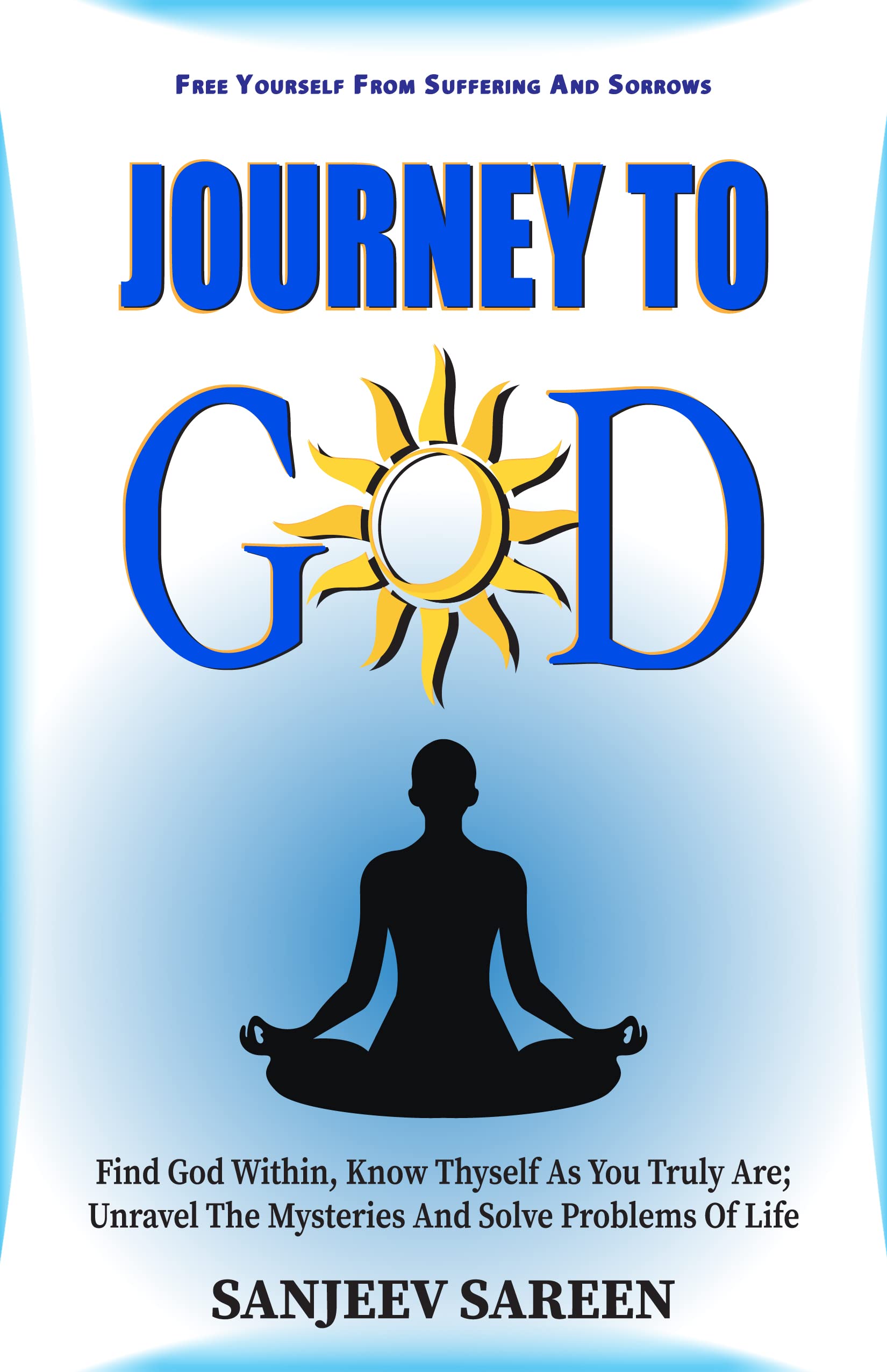 Journey To God: A Spiritual Roadmap to Find God Within, Discover the ...