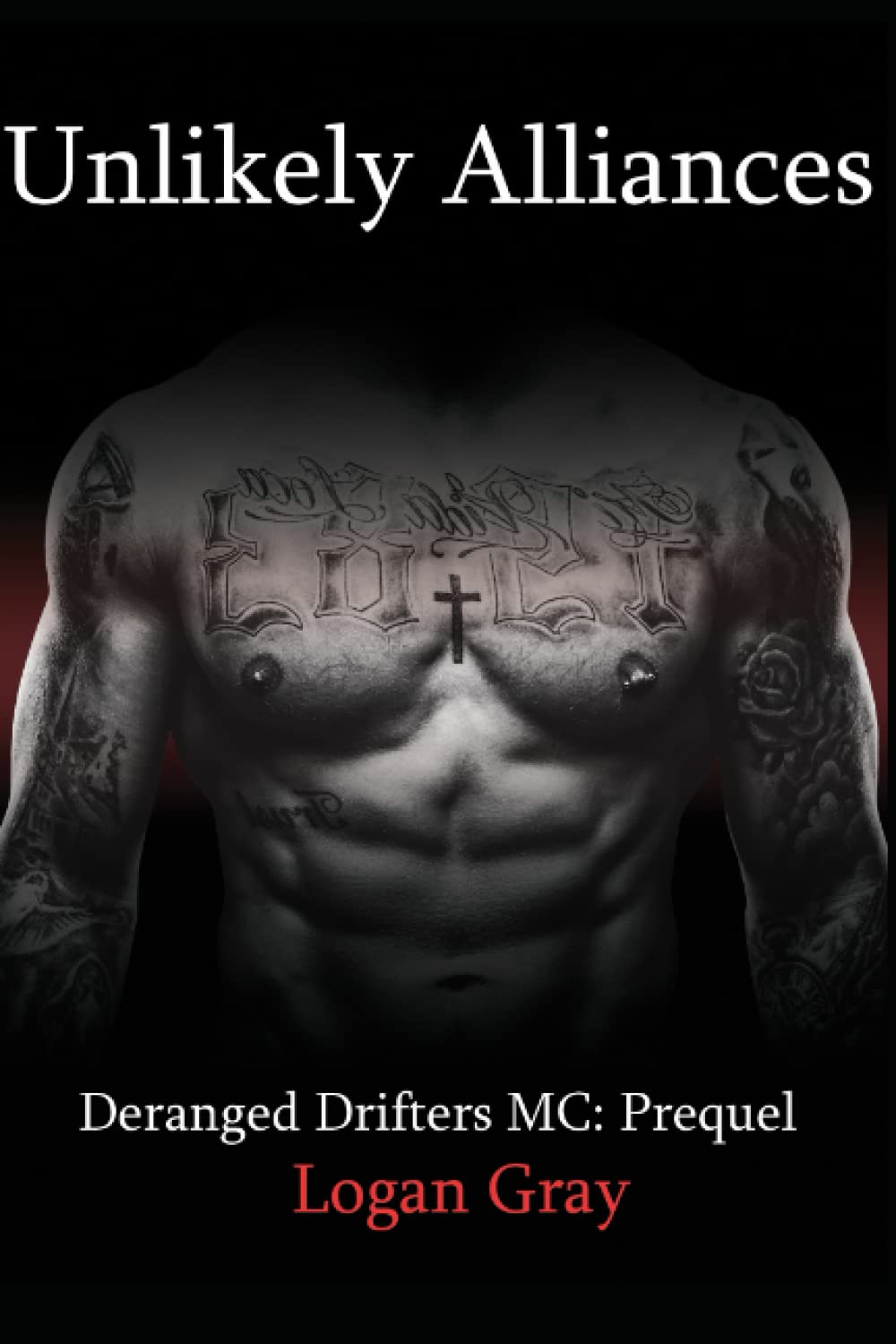 Unlikely Alliances: Deranged Drifters MC: Prequel by Logan Gray | Goodreads