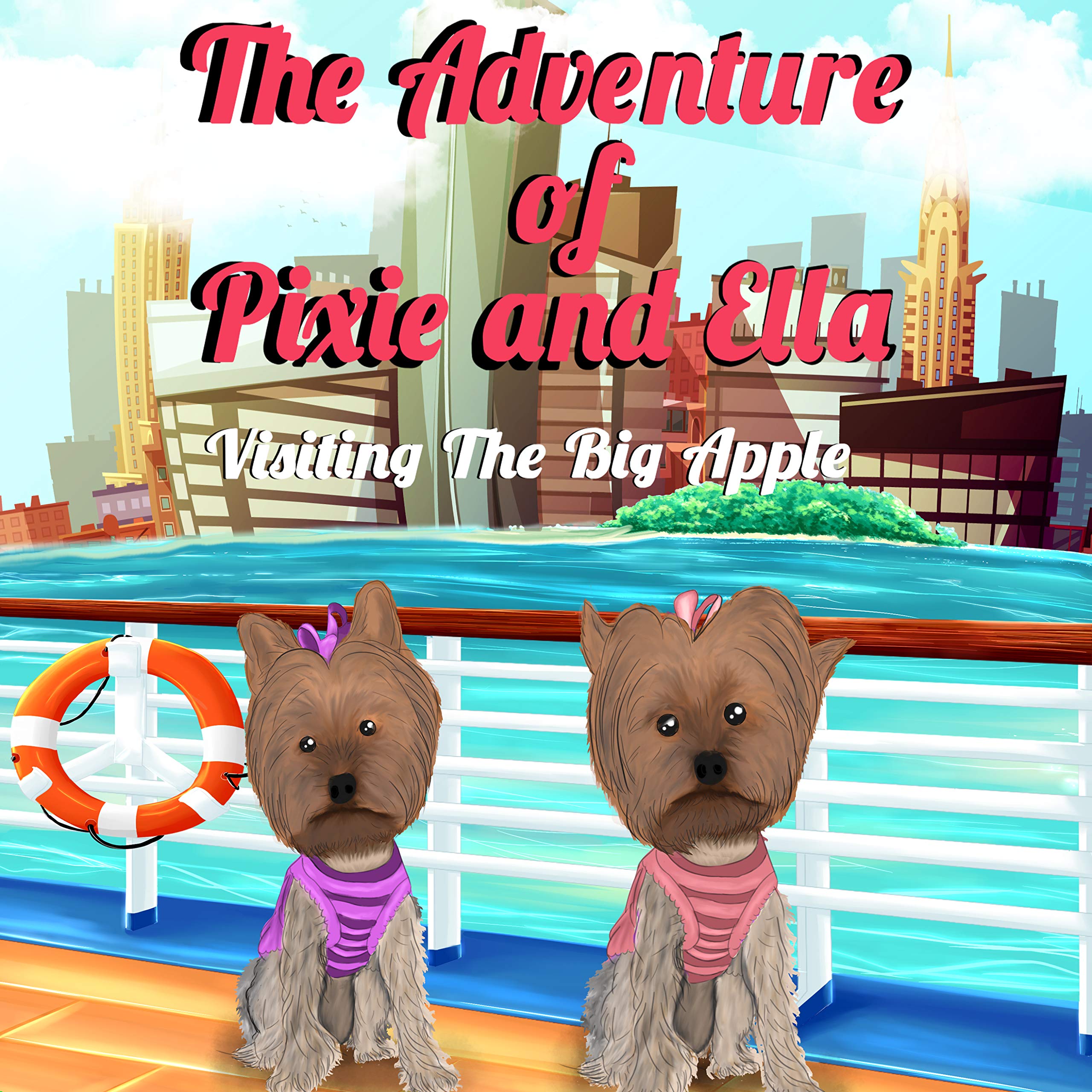 The Adventures of Pixie and Ella: Visiting the Big Apple by Tim W ...