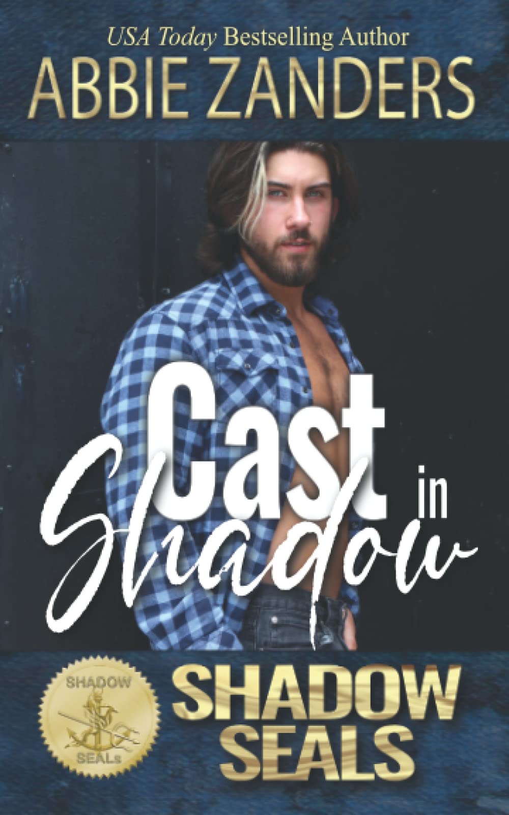 Cast in Shadow (Shadow SEALs) by Abbie Zanders | Goodreads