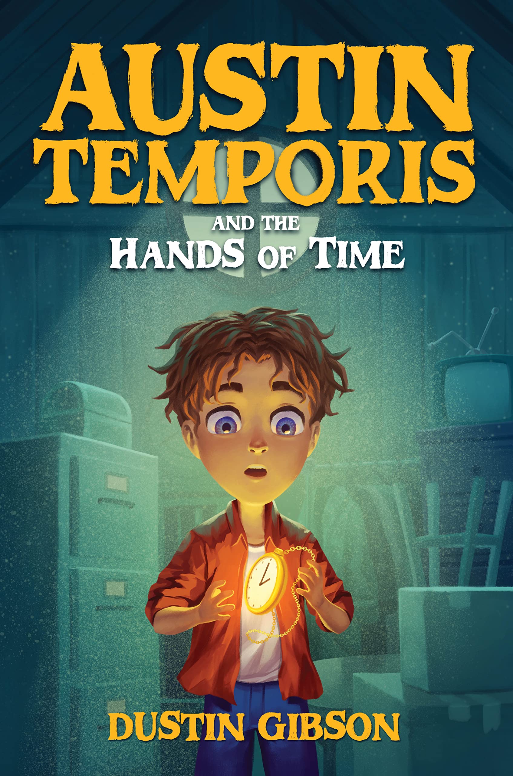 Austin Temporis and the Hands of Time by Dustin Gibson | Goodreads