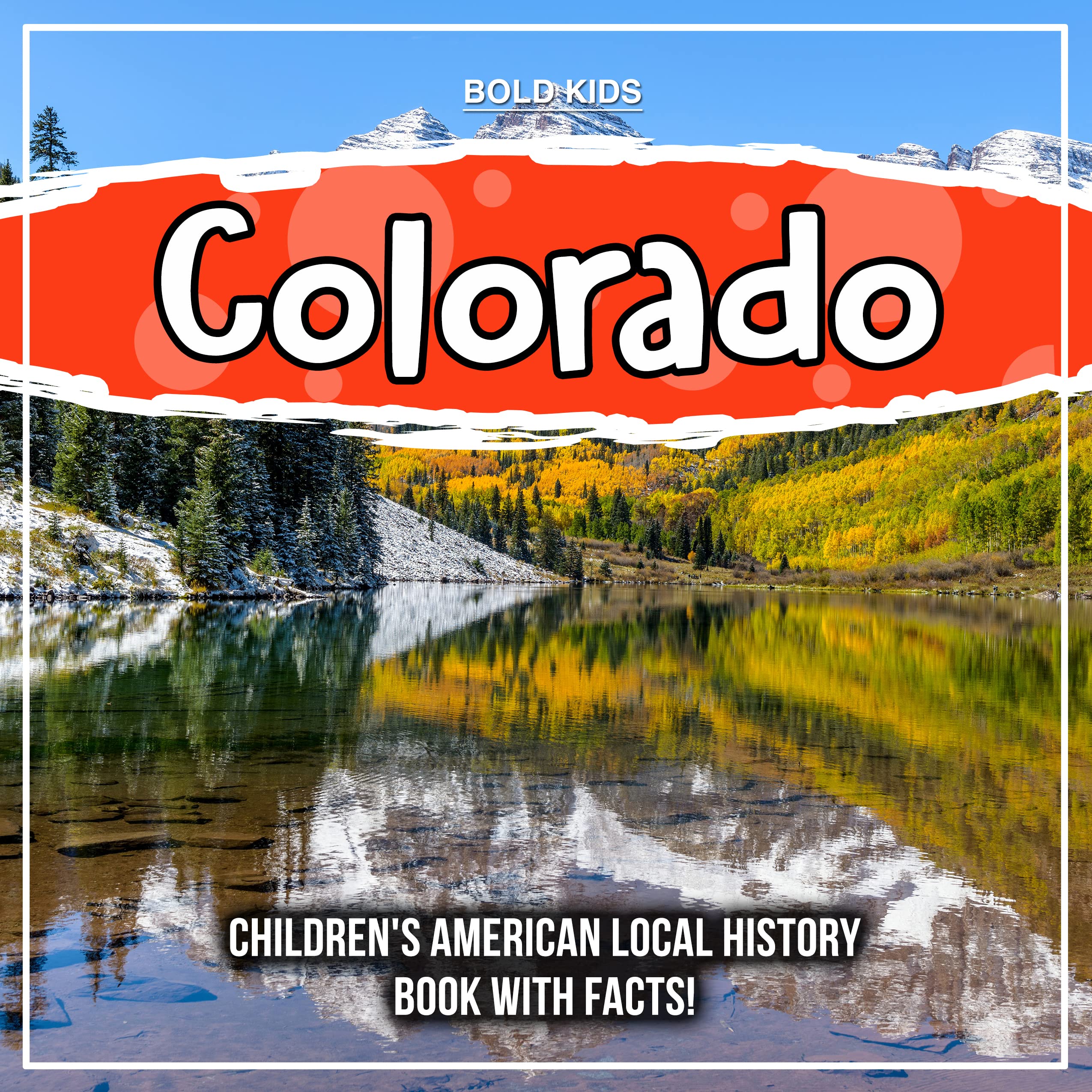 Colorado: Children's American Local History Book With Facts! by Bold ...