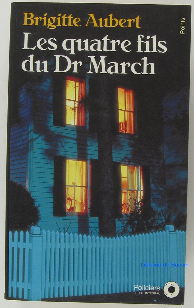Quatre fils du docteur march (les) by Brigitte Aubert | Goodreads