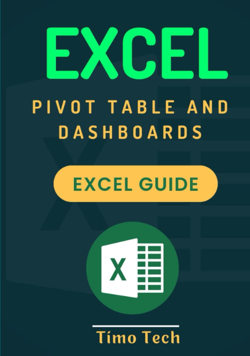EXCEL PIVOT TABLE AND DASHBOARDS By TIMO TECH Goodreads