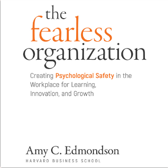 The Fearless Organization - Creating Psychological Safety in the ...