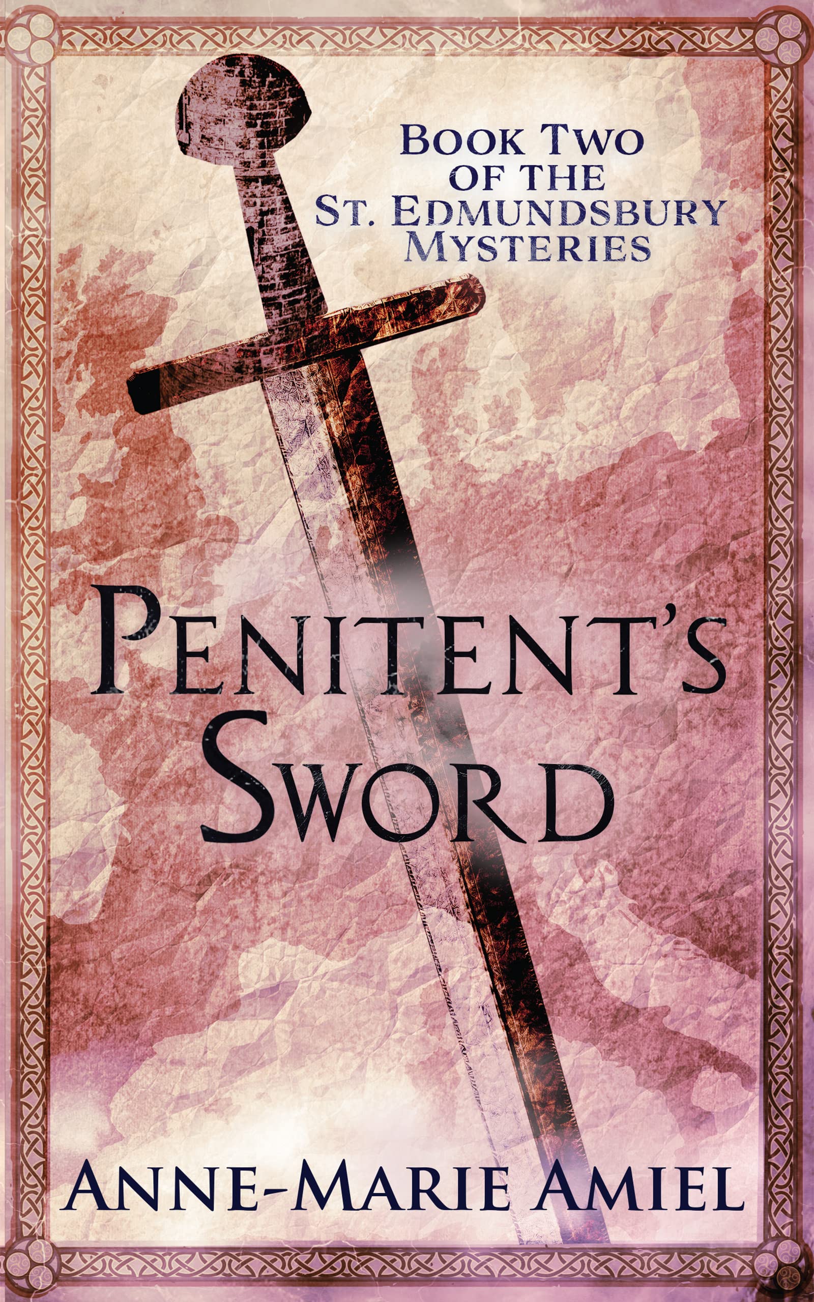 Penitent's Sword: Book Two of the St. Edmundsbury Mysteries by Anne ...