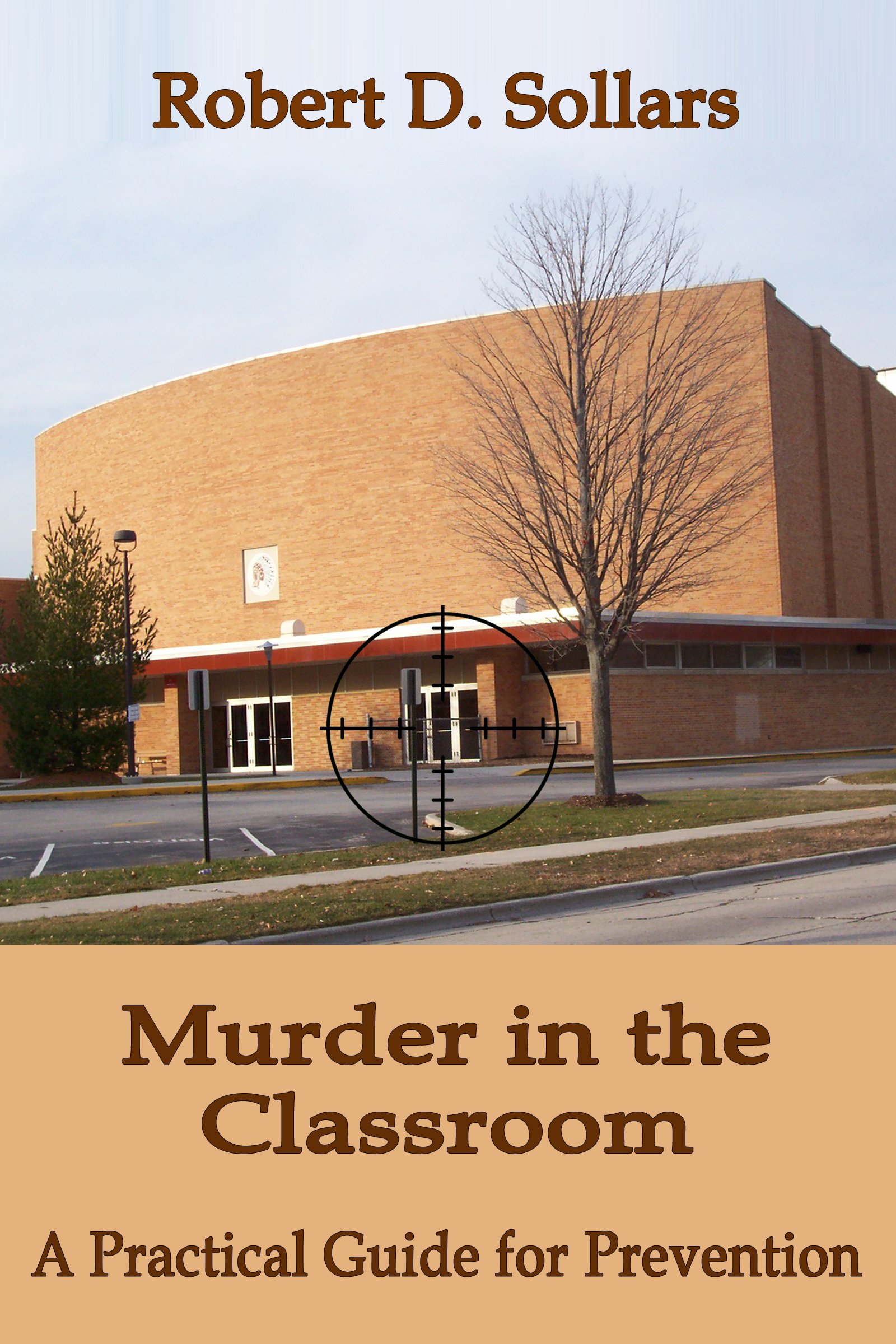 Murder in the Classroom: A Practical Guide for Prevention by Robert D ...