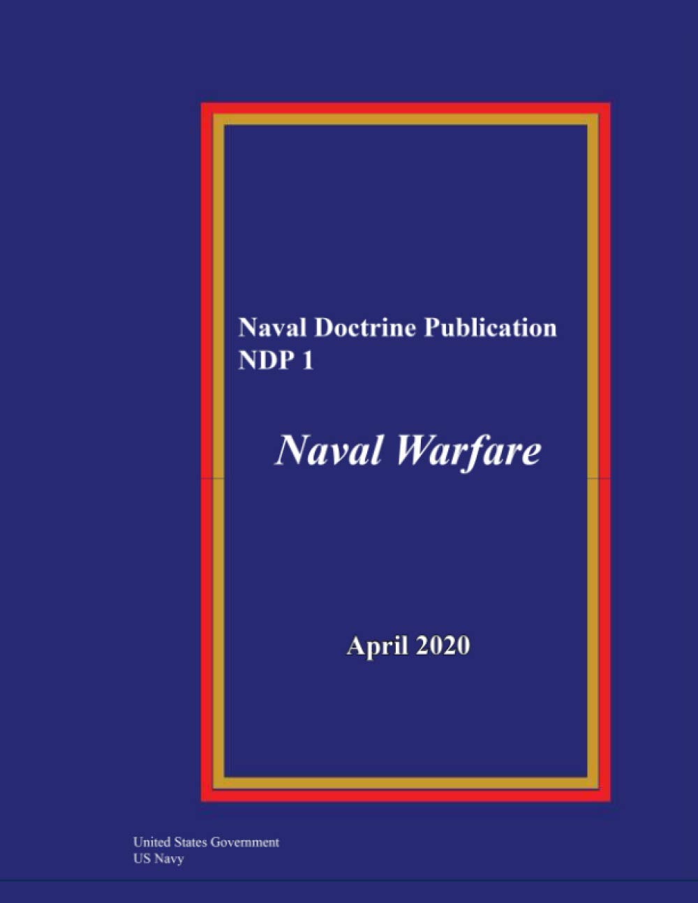 Naval Doctrine Publication NDP 1 Naval Warfare April 2020 By United naval-doctrine-publication-ndp-1-naval-warfare-april-2020-by-united
