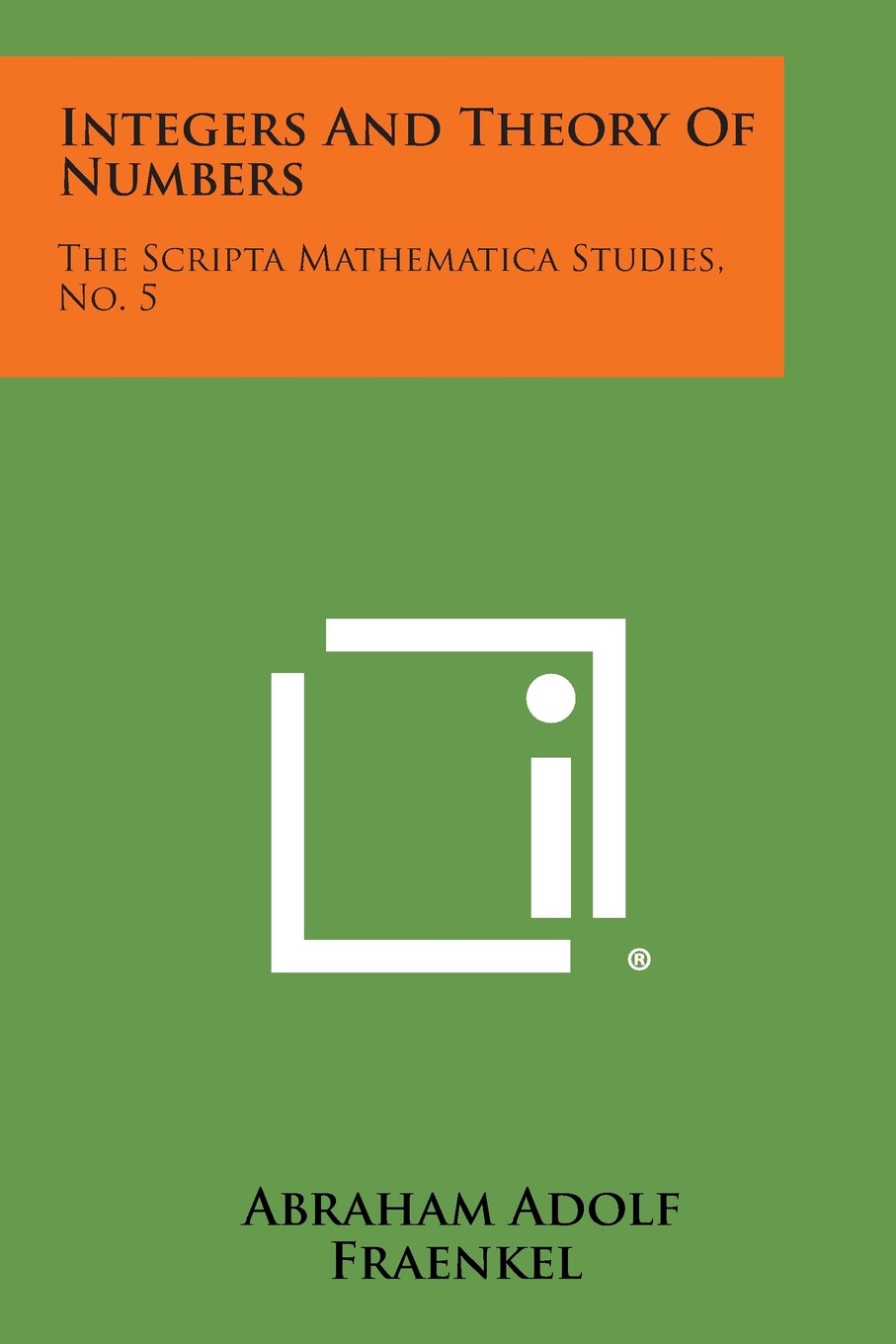 Integers And Theory Of Numbers: The Scripta Mathematica Studies, No. 5 ...