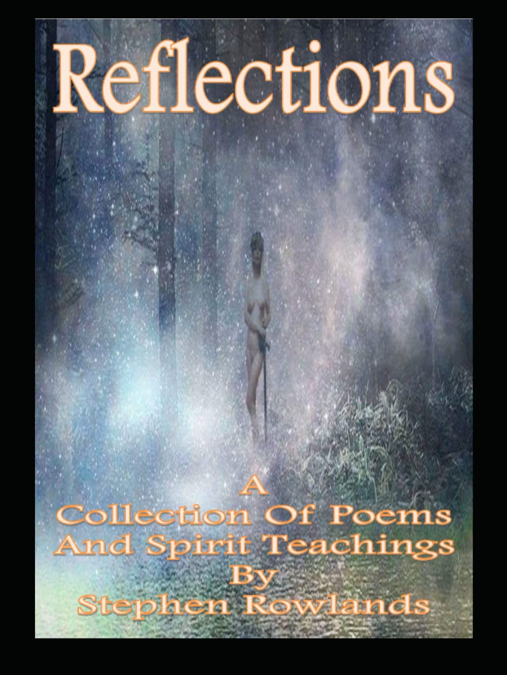 Reflections: Spiritual Poetry And Spirit Trance Teachings by Stephen ...