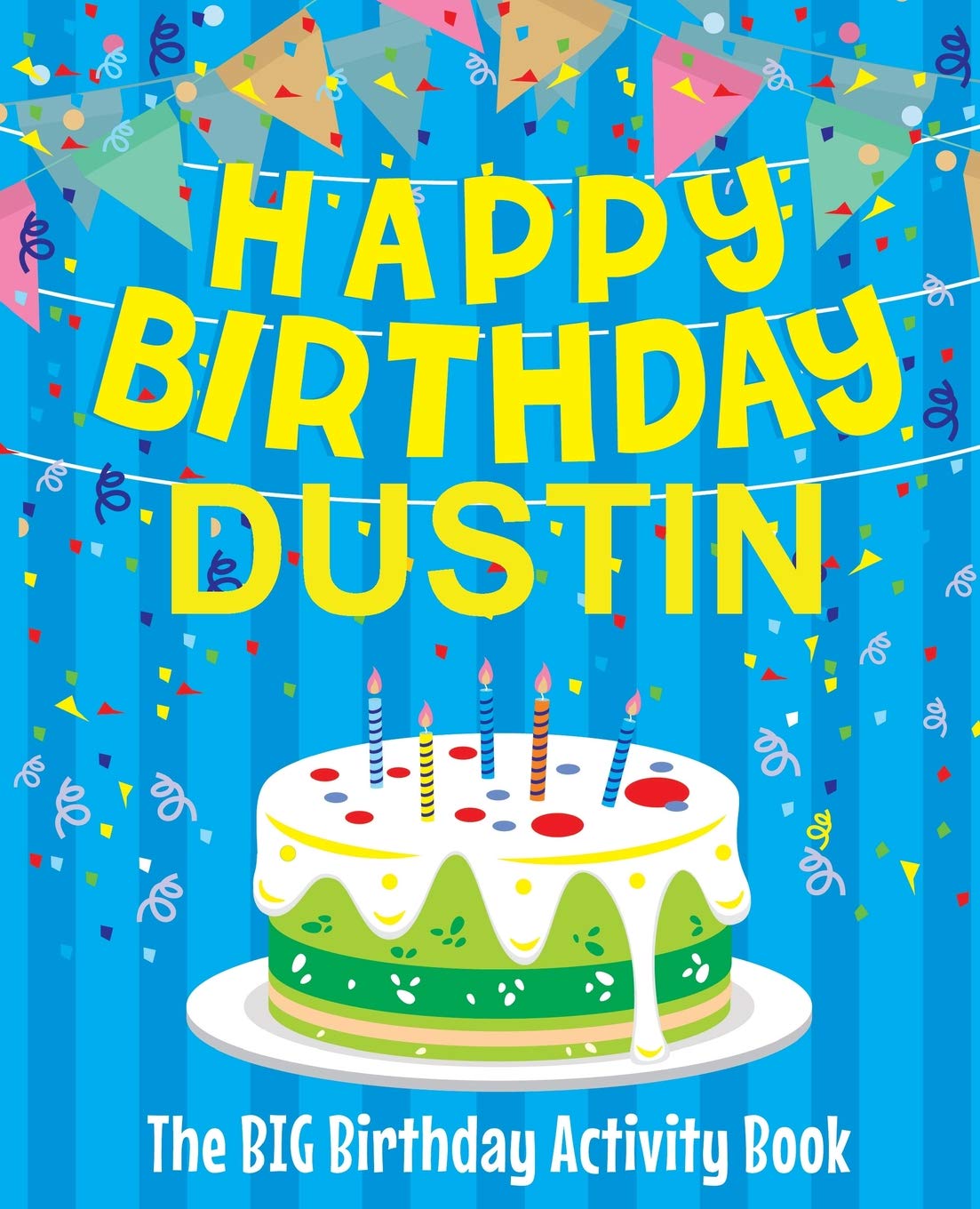Happy Birthday Dustin - The Big Birthday Activity Book: by Birthdaydr ...