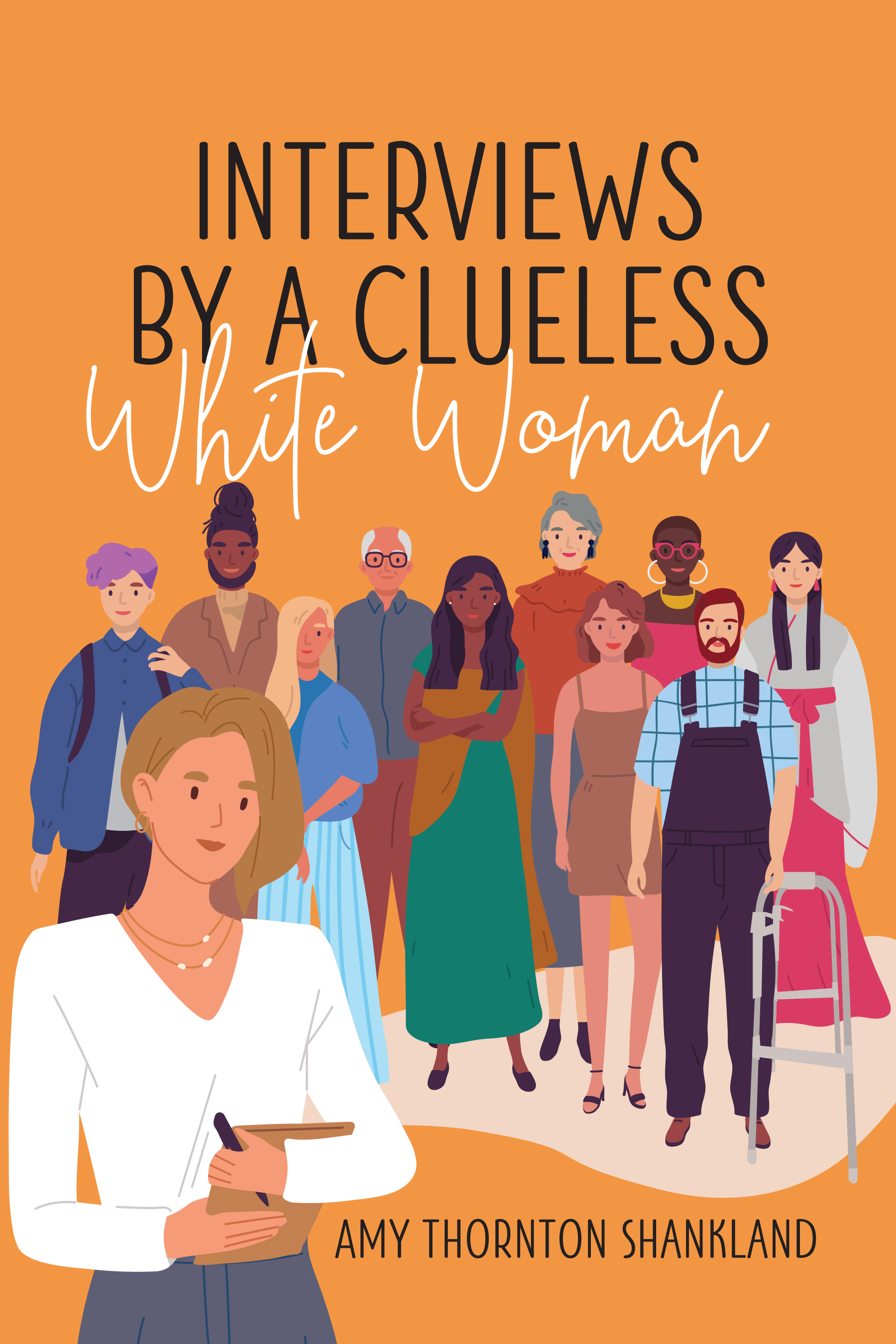 Interviews by a Clueless White Woman by Amy Thornton | Goodreads